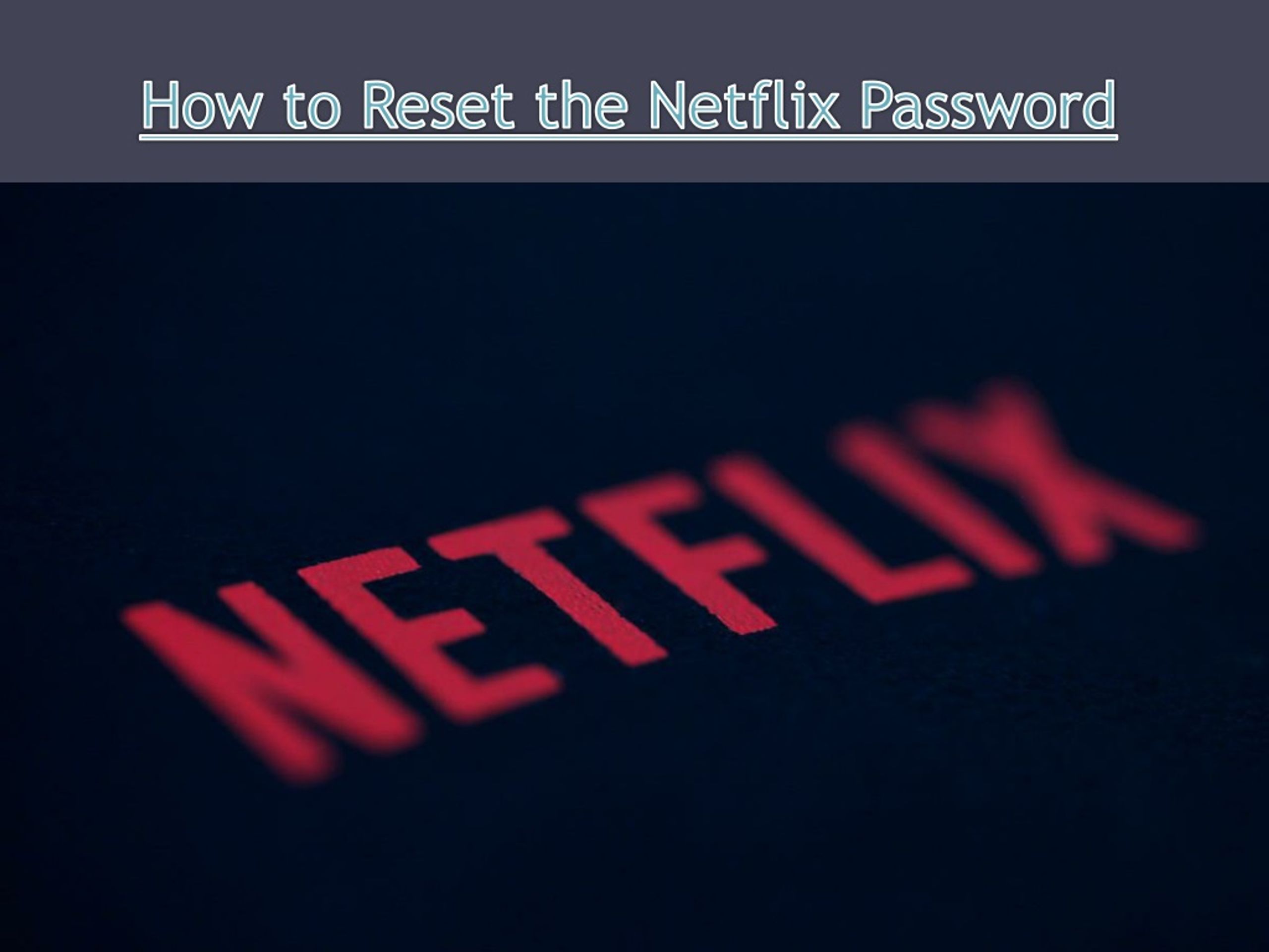 PPT - How to Reset the Netflix Password PowerPoint Presentation, free ...