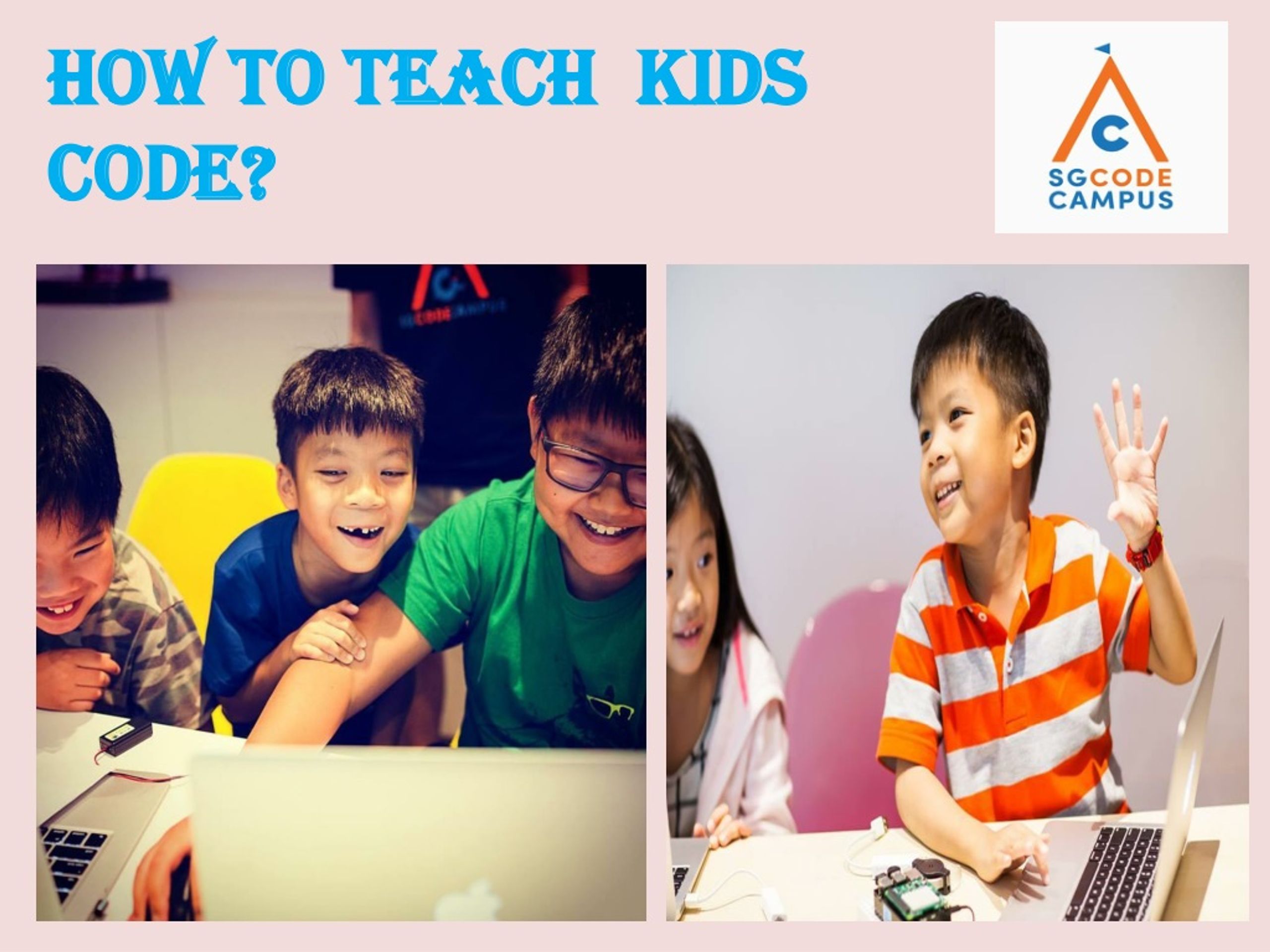 PPT - How to Teach Kids Coding - SG Code Campus PowerPoint Presentation ...