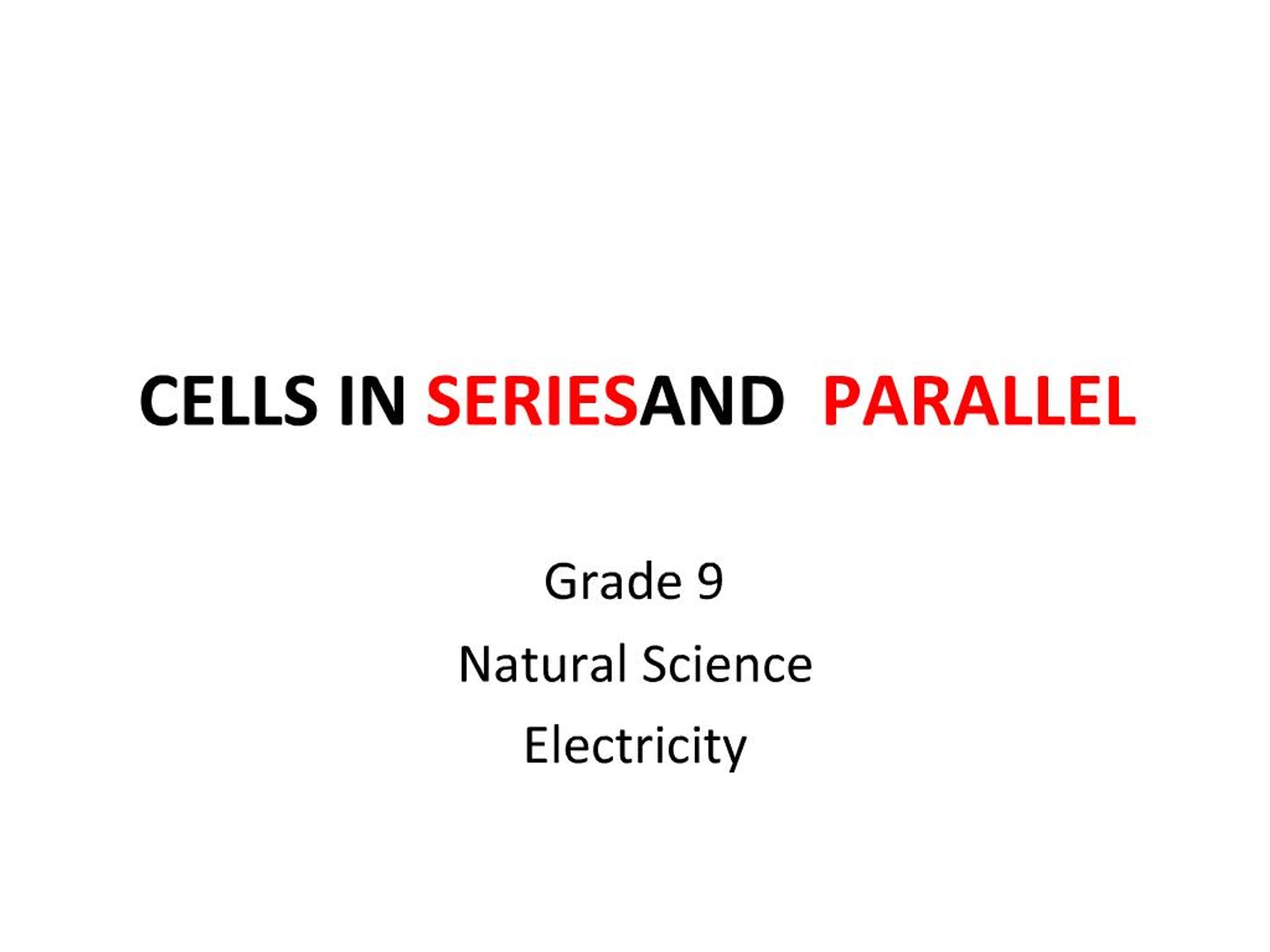 PPT - CELLS IN SERIES AND PARALLEL PowerPoint Presentation, free ...