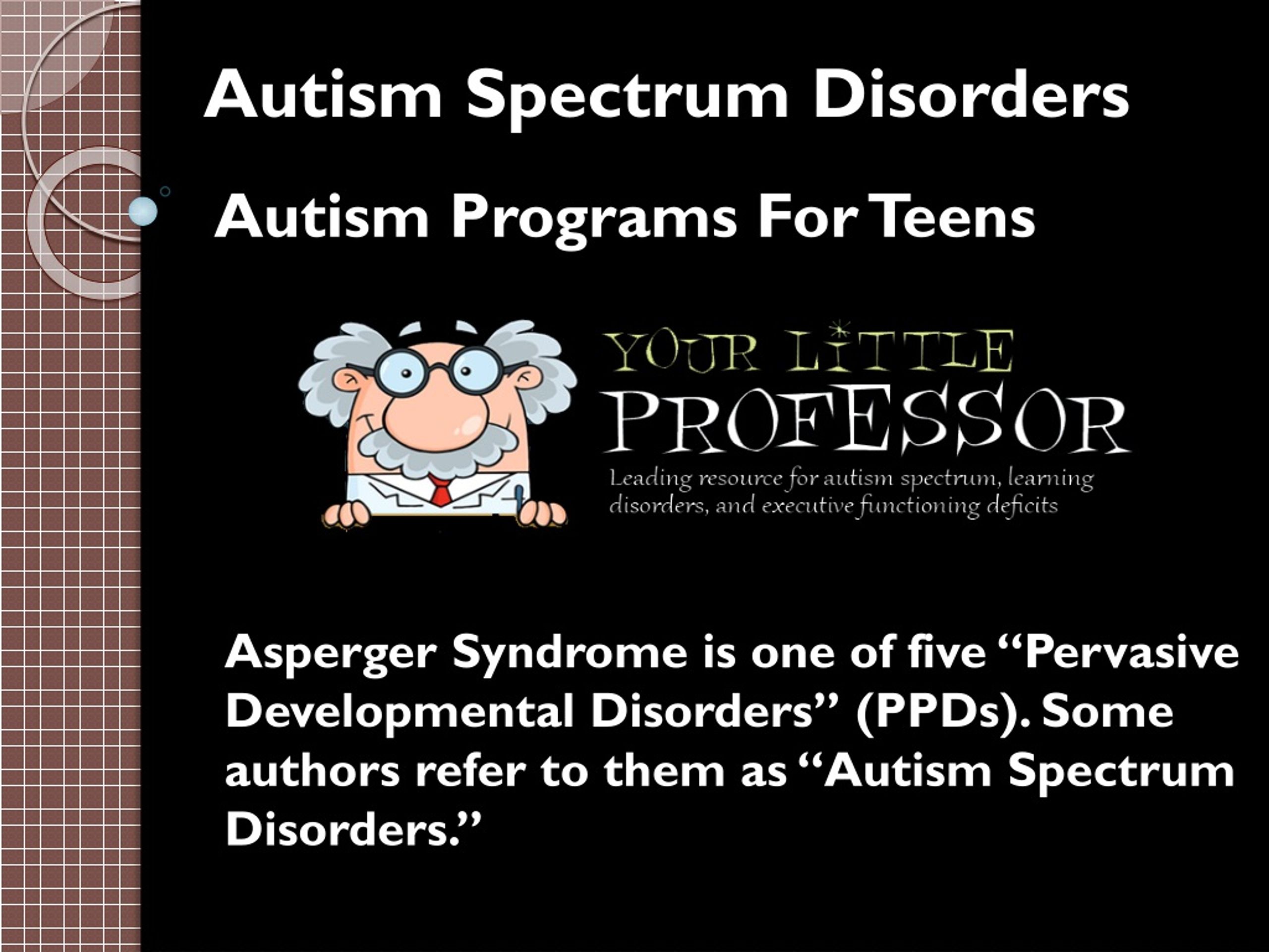 PPT - Autism Spectrum Disorders - Autism Programs For Teens PowerPoint ...