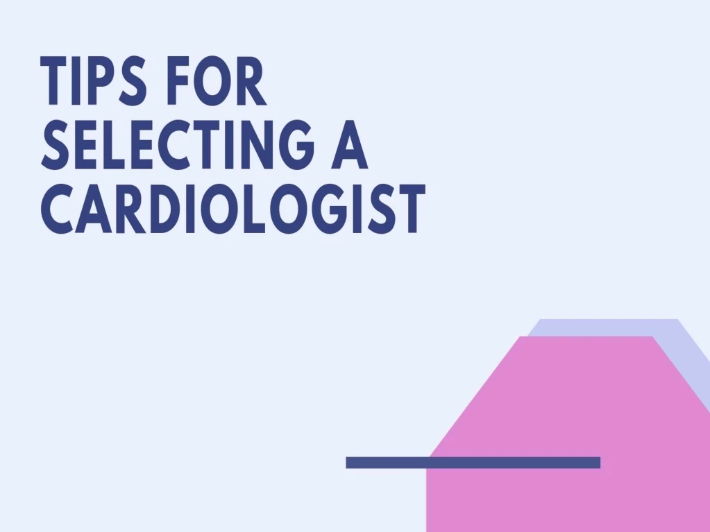 Ppt Tips To Find The Best Cardiologist For You Powerpoint