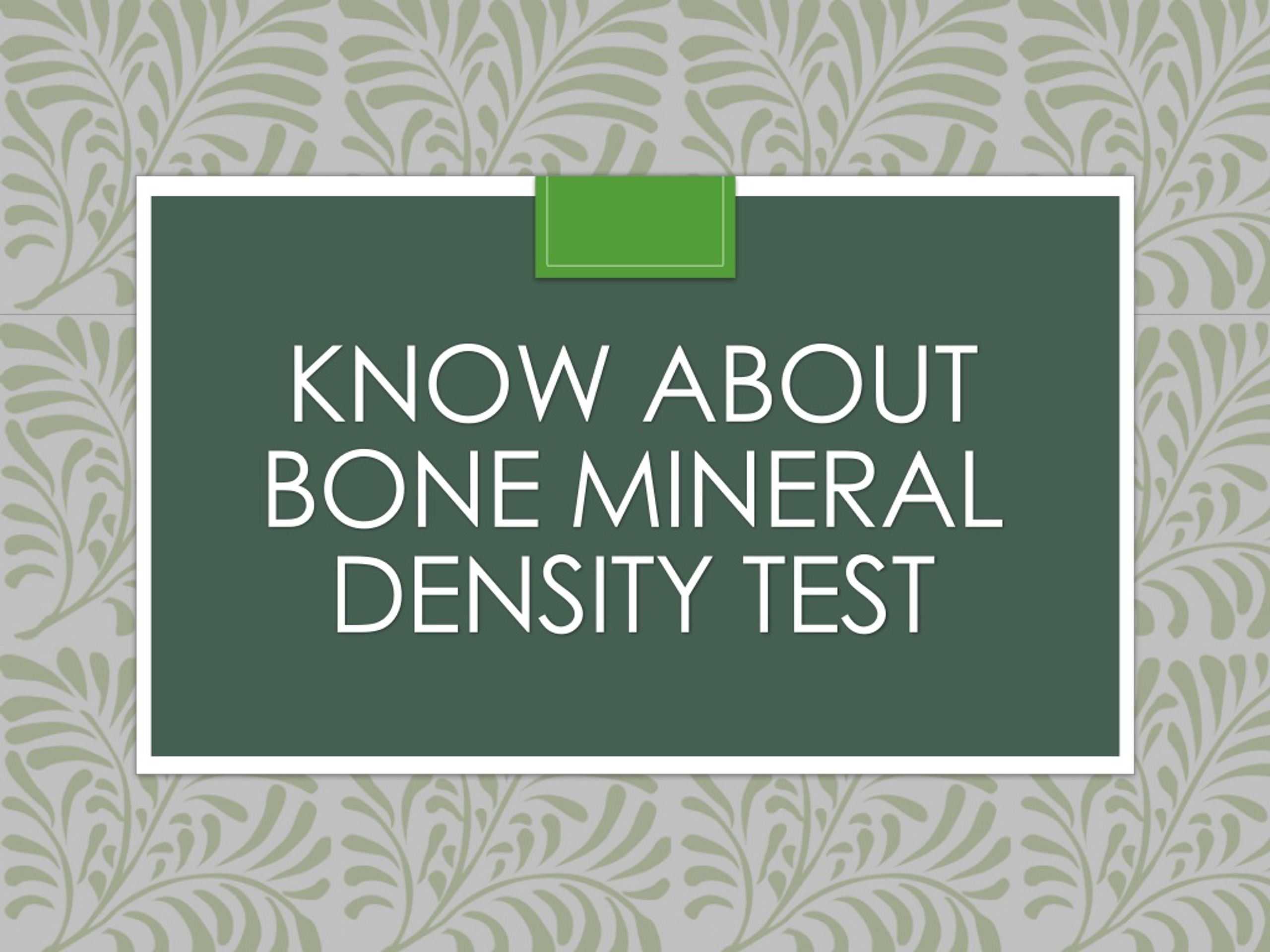 PPT - Know About bone mineral density test | Bone Mineral Density Test ...