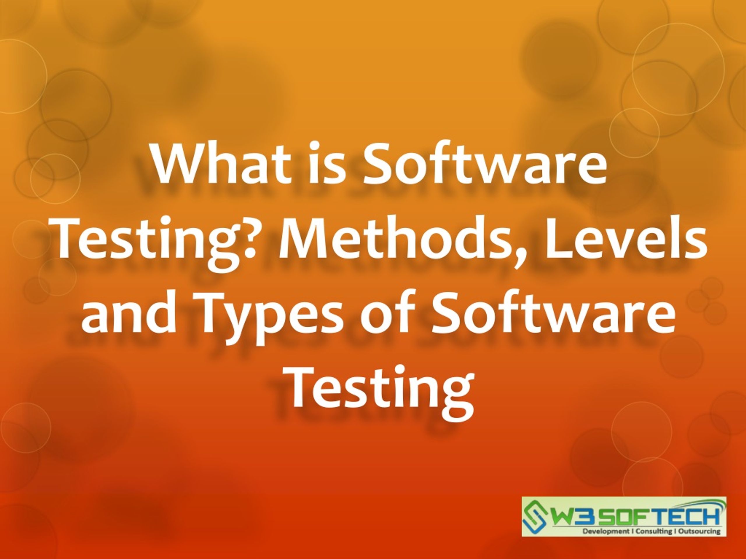 PPT - Software Testing Types, Levels and Methods - W3Softech PowerPoint ...