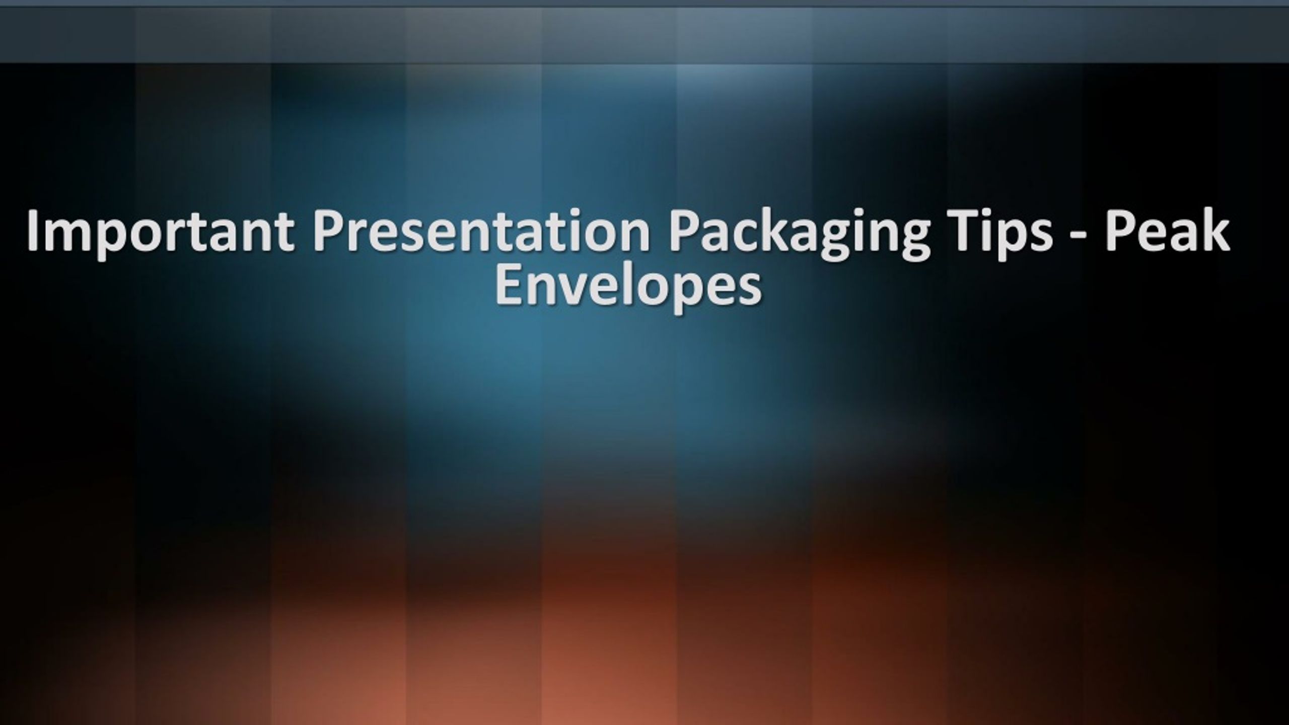 PPT - Peak Envelopes - Important Presentation Packaging Tips PowerPoint ...