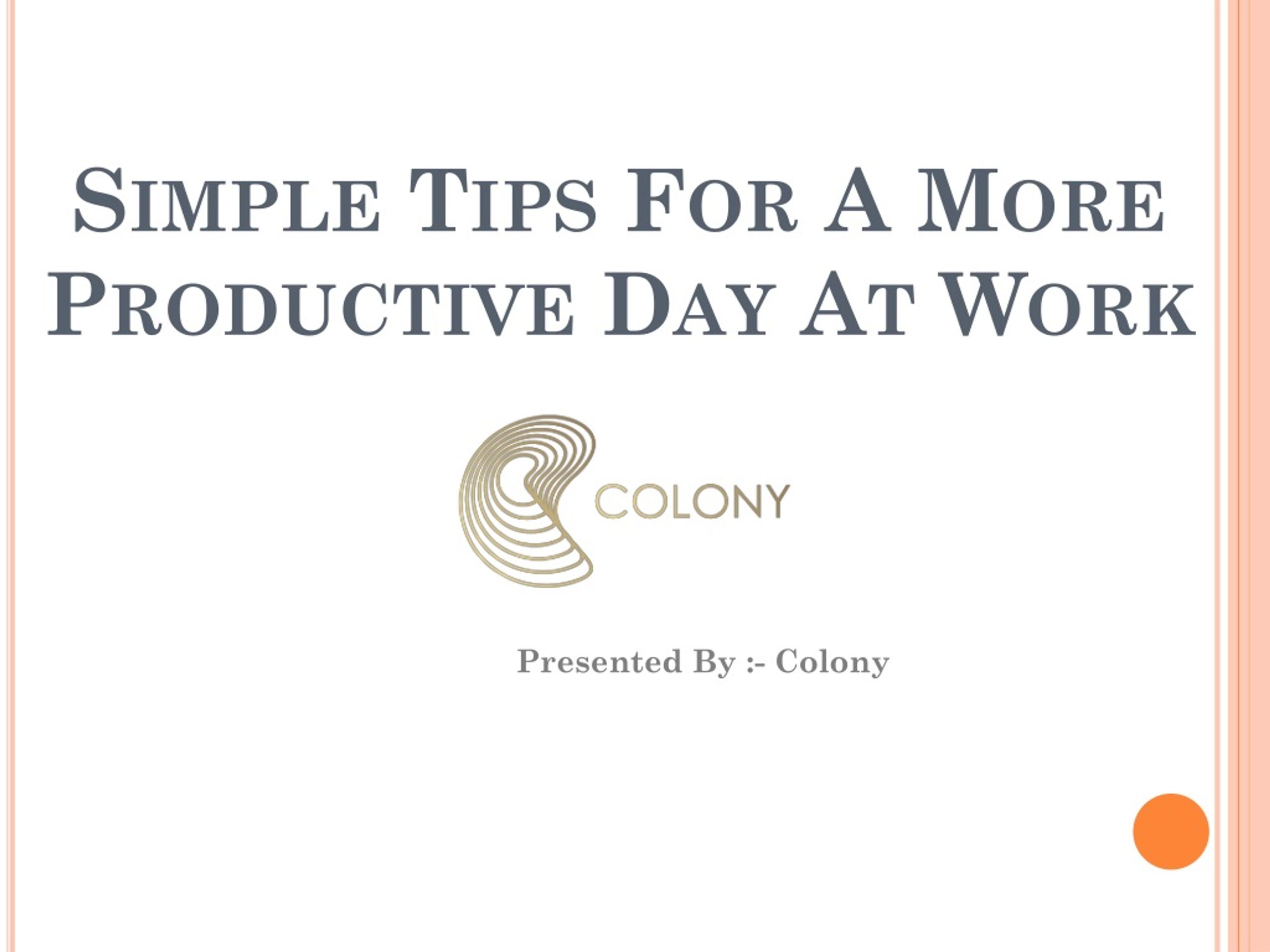 PPT - Simple Tips For a More Productive Day at Work PowerPoint ...