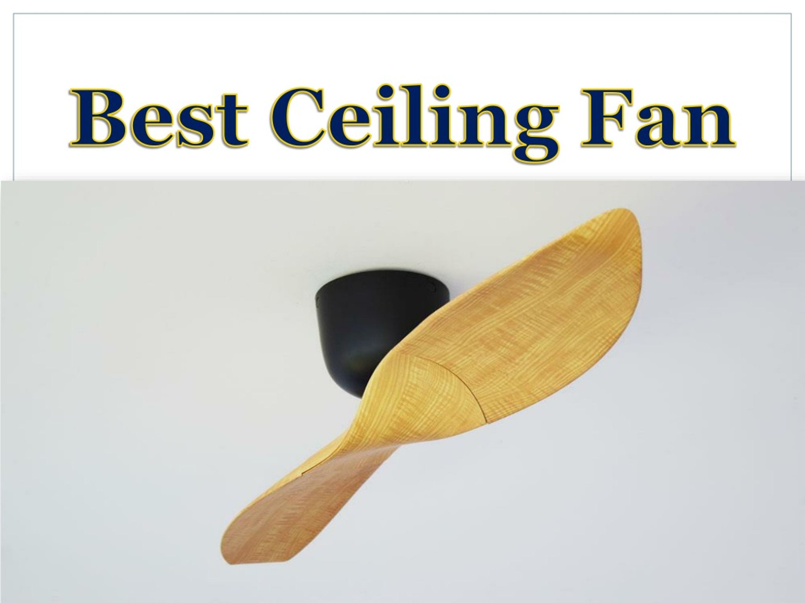 PPT - Best Ceiling Fan PowerPoint Presentation, free download - ID:8255438