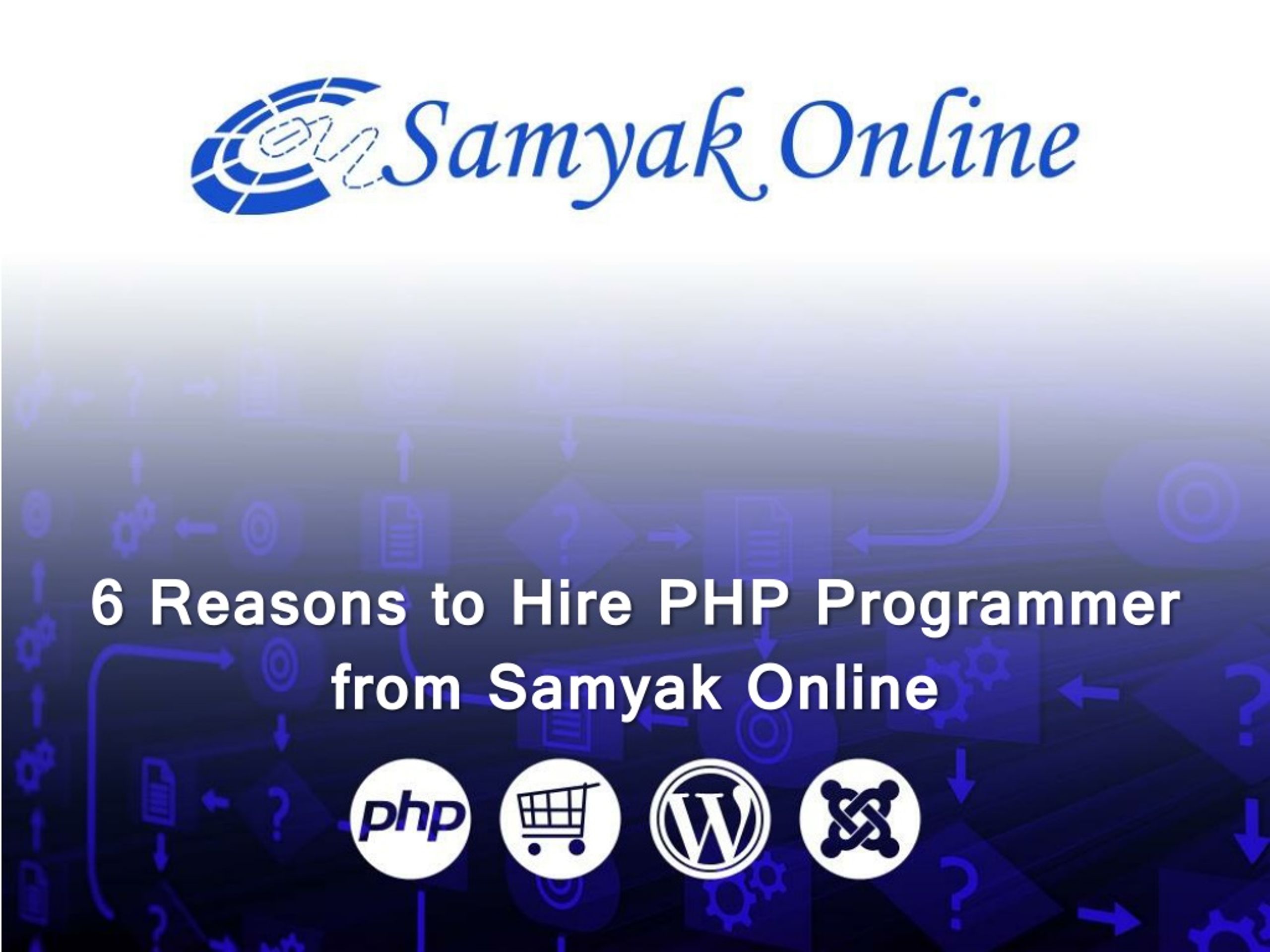 PPT - 6 Reasons to Hire PHP Programmer from Samyak Online PowerPoint ...