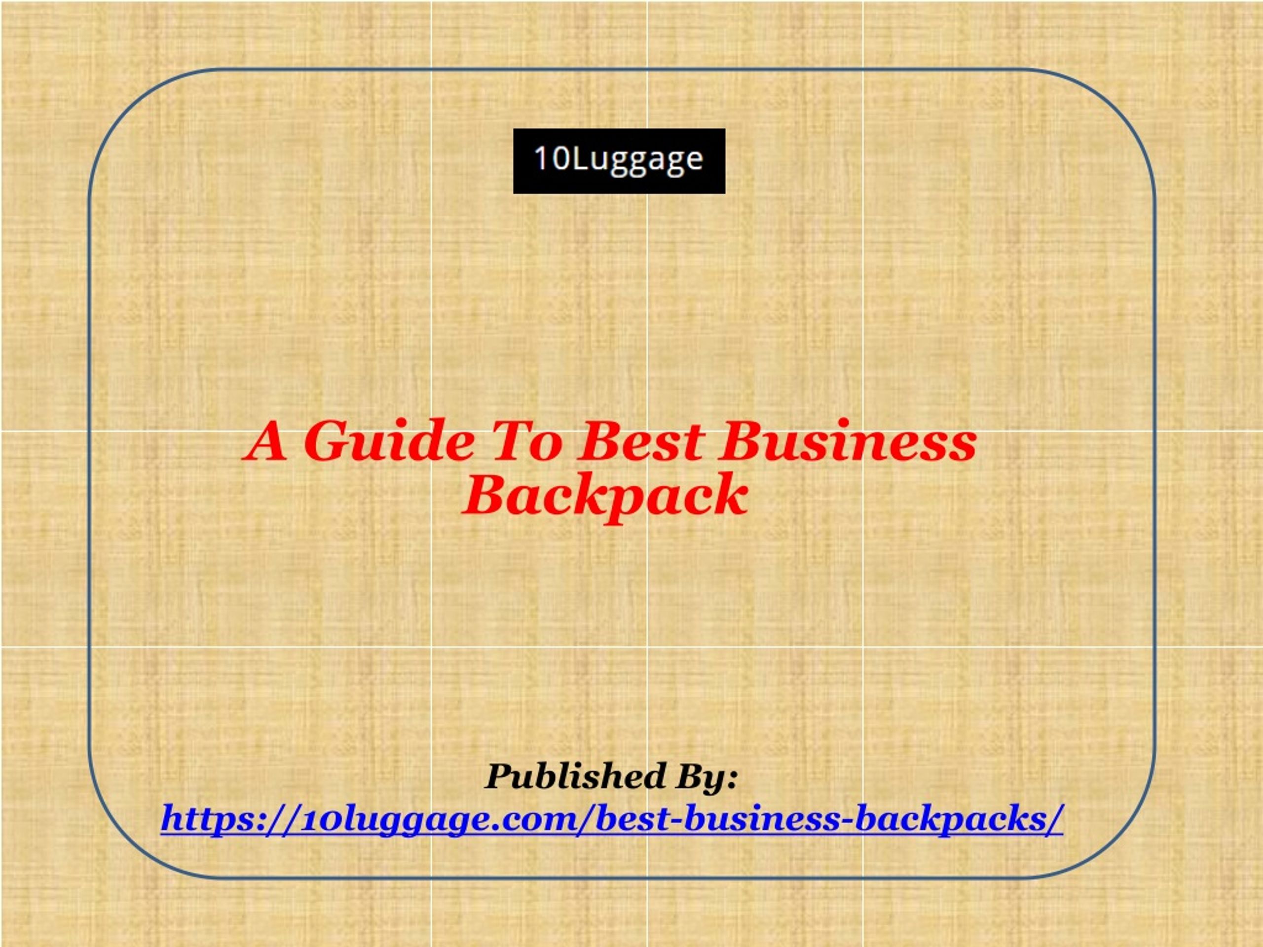 PPT - A Guide To Best Business Backpack PowerPoint Presentation, free ...
