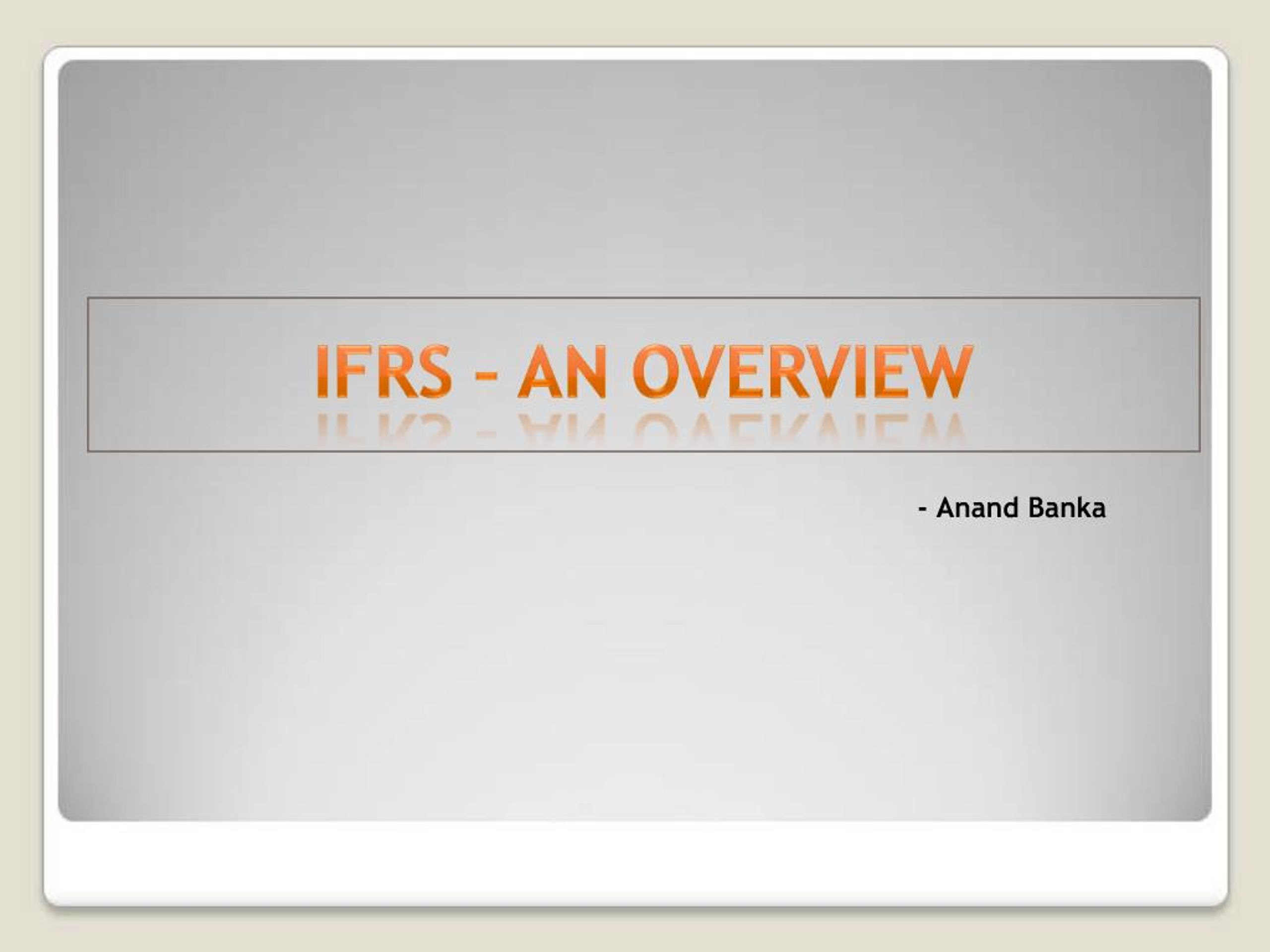 PPT - IFRS An Overview PowerPoint Presentation, free download - ID:828700