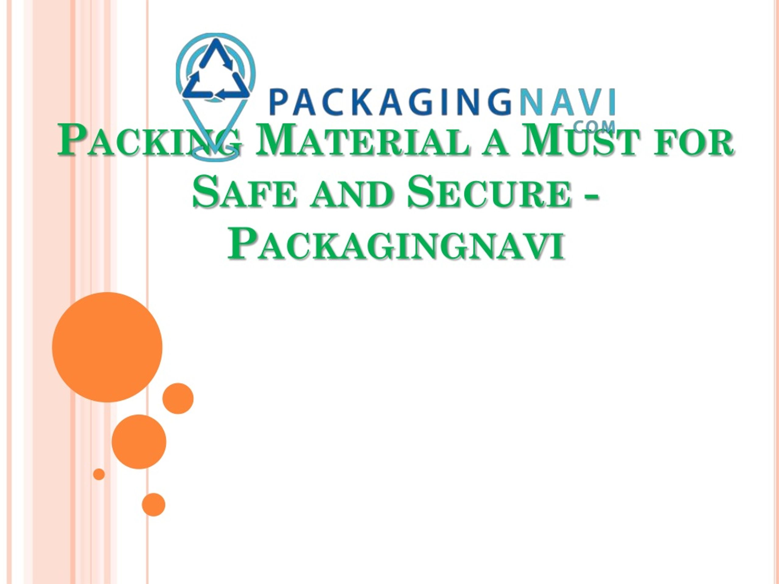 PPT - Packing Material a Must for Safe and Secure - Packagingnavi ...
