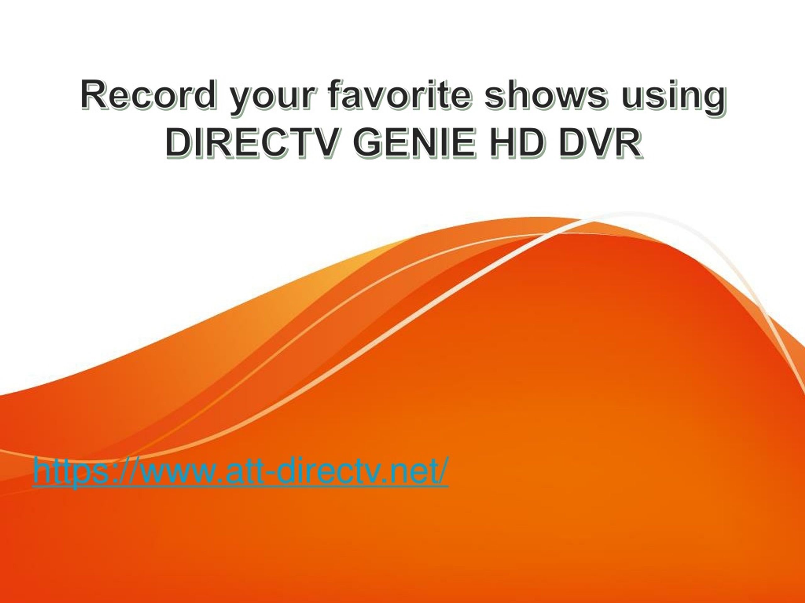 PPT - Record your favorite shows using DIRECTV GENIE HD DVR PowerPoint ...