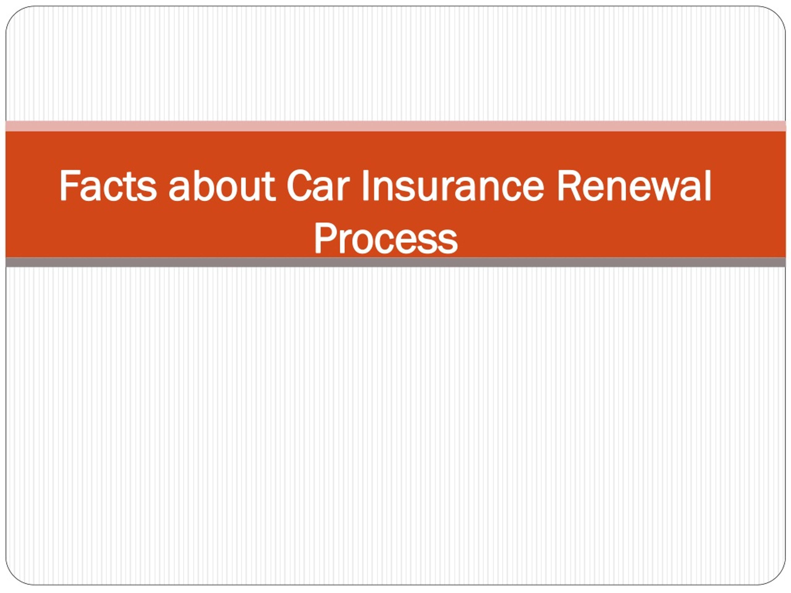 PPT - Facts about Car Insurance Renewal Process PowerPoint Presentation ...