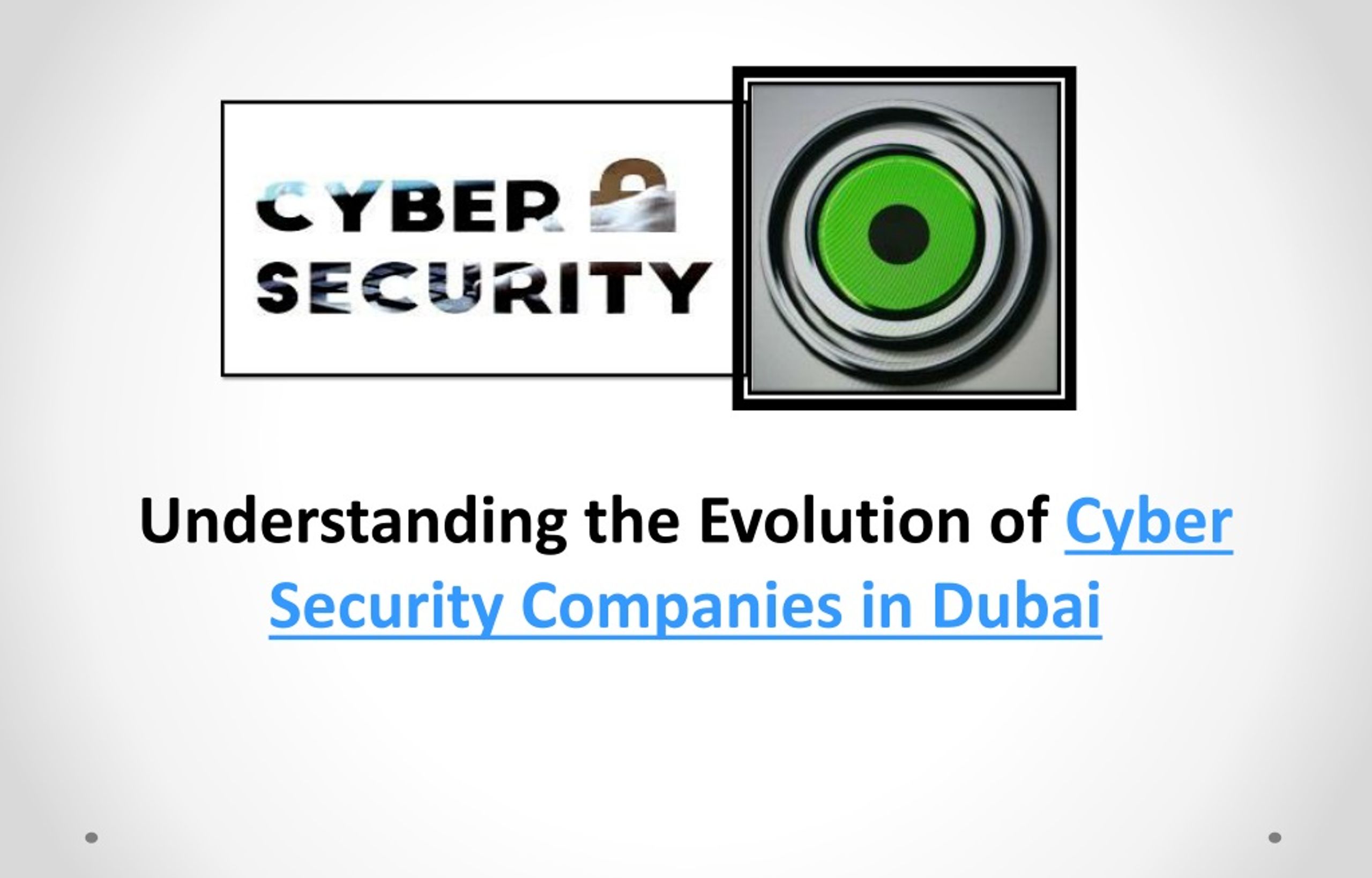 PPT - Understanding the Evolution of Cyber Security Companies in Dubai ...
