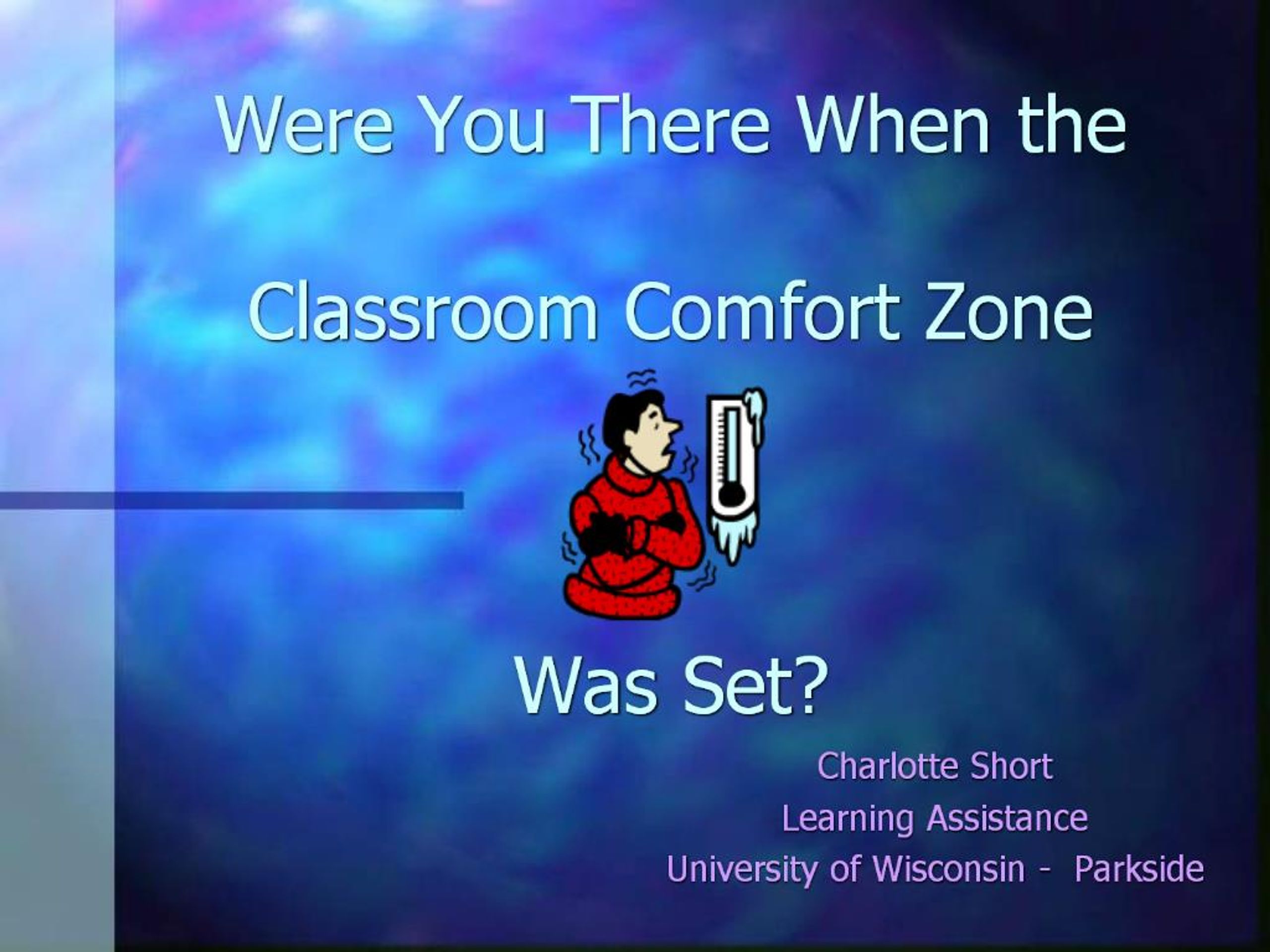 PPT - Were You There When the Classroom Comfort Zone Was Set PowerPoint ...
