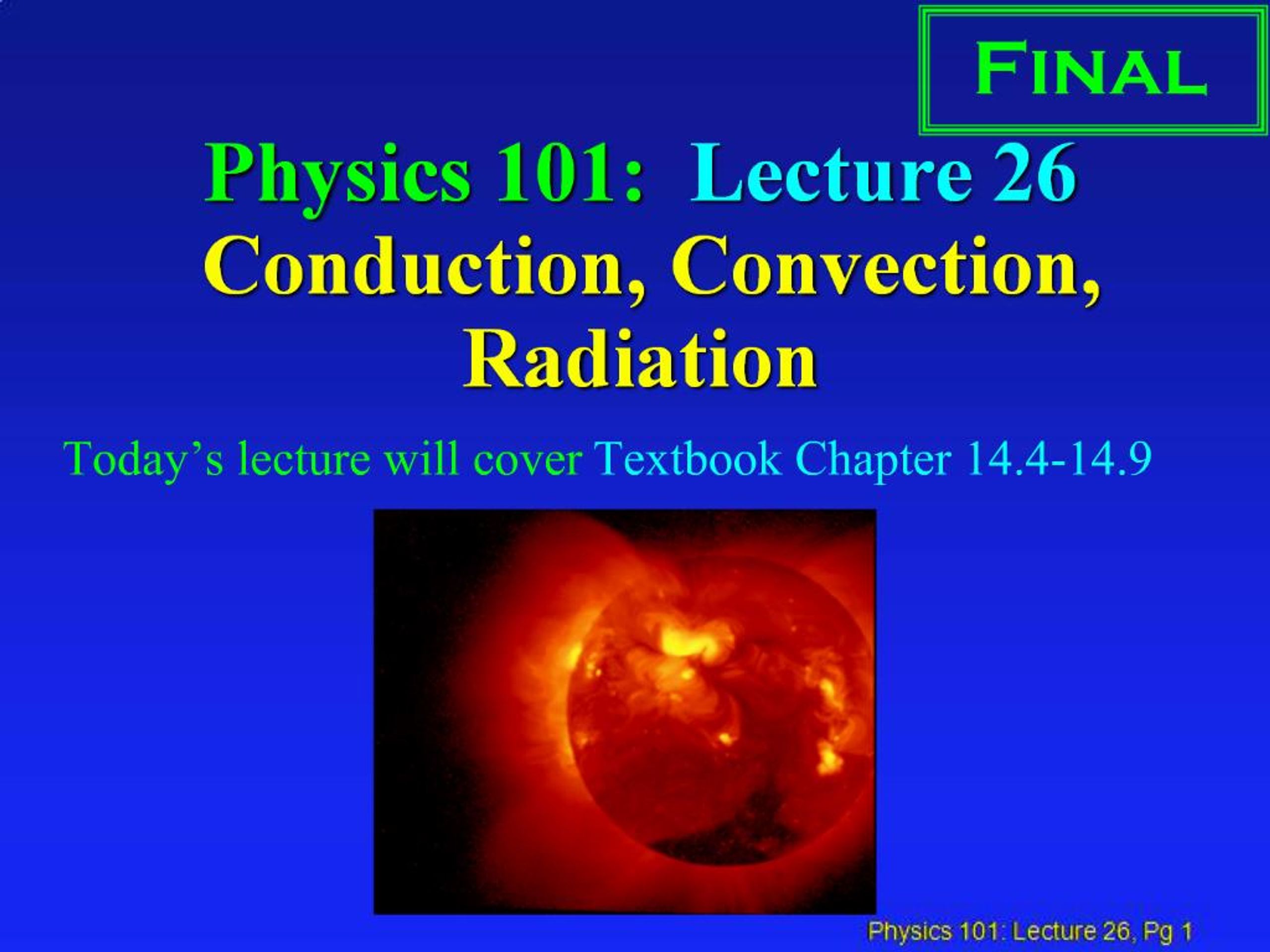 PPT - Physics 101: Lecture 26 Conduction, Convection, Radiation PowerPoint Presentation - ID:837497