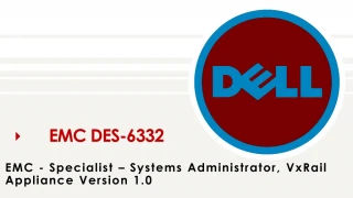 PPT - Dell EMC DES-6332 Exam Info with Practice Test: Grab Knowledge ...