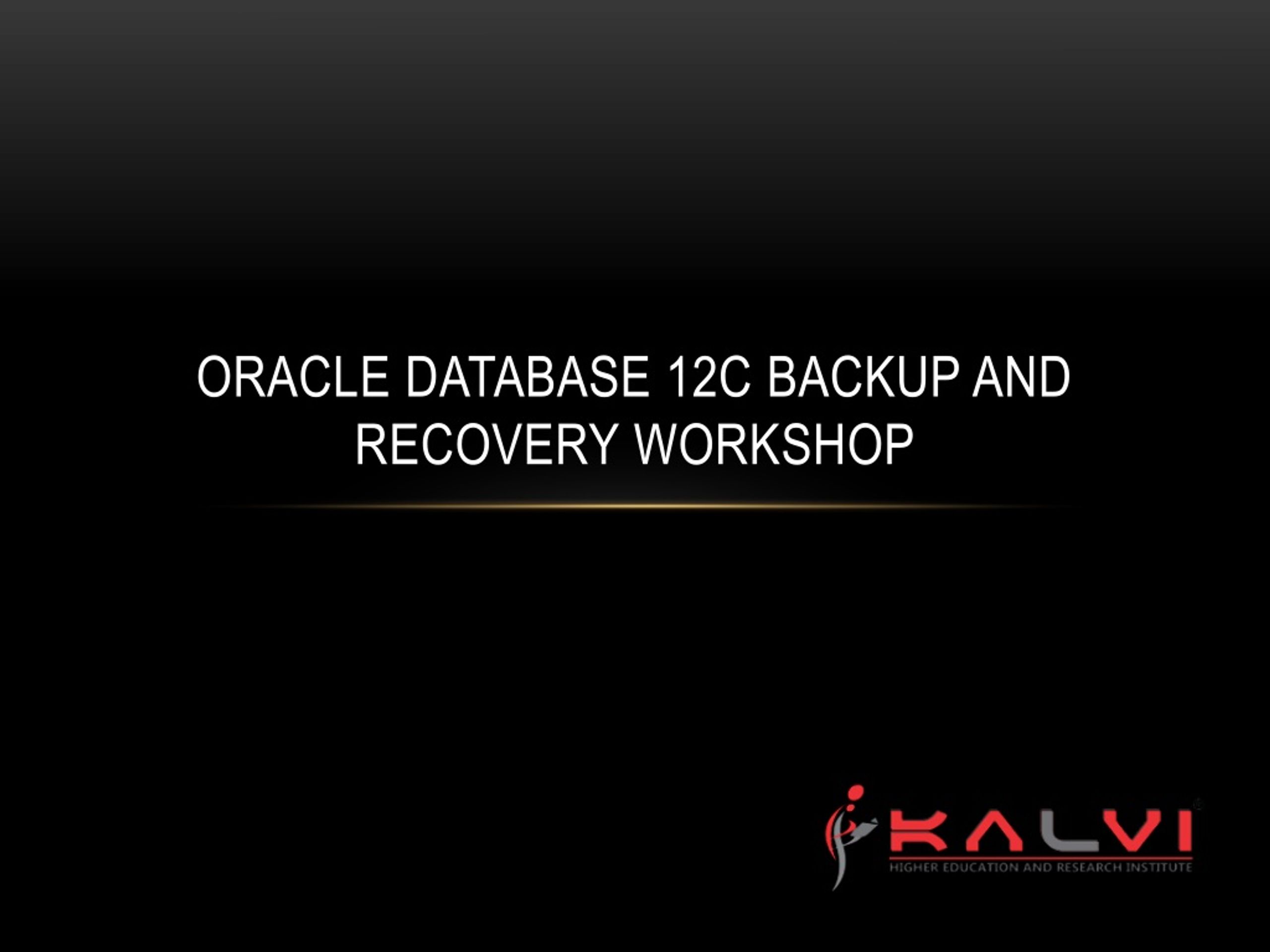 PPT - Oracle Database 12c Backup and Recovery Workshop PowerPoint Presentation - ID:8385623