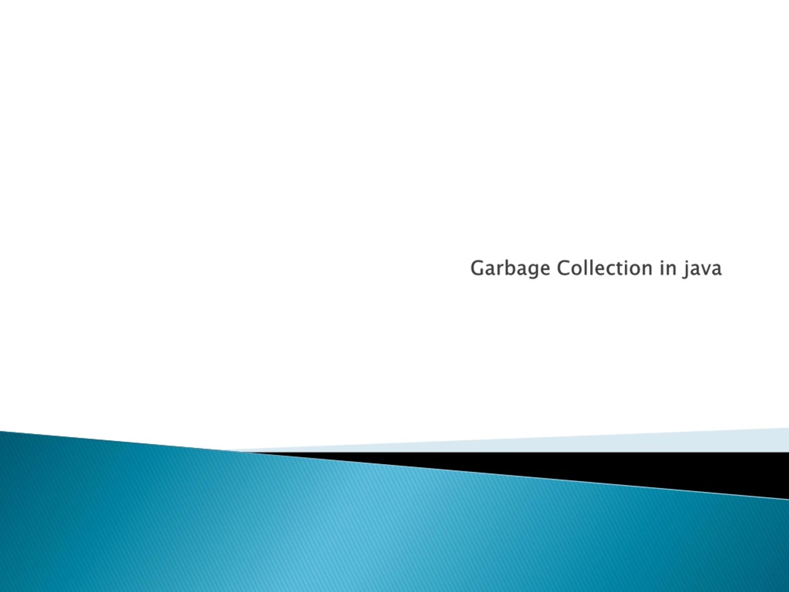 PPT - Garbage Collection in java PowerPoint Presentation, free download ...