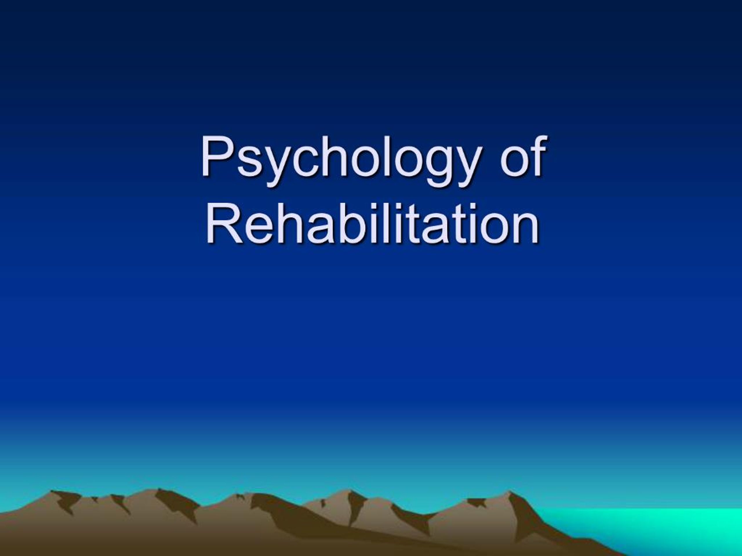 PPT - Psychology of Rehabilitation PowerPoint Presentation, free ...