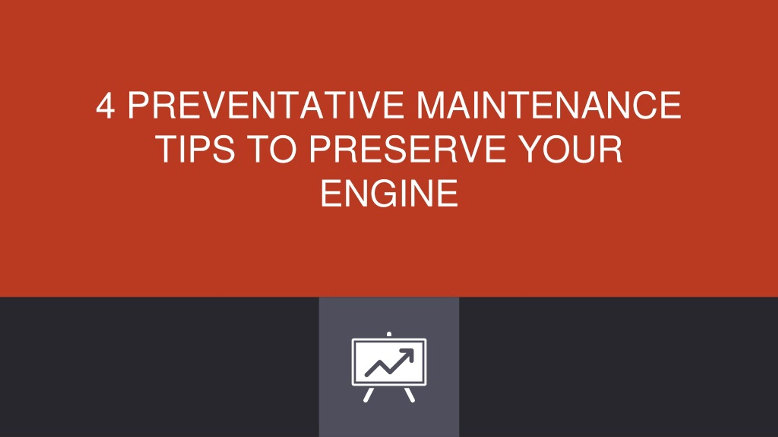 PPT - 4 PREVENTATIVE MAINTENANCE TIPS TO PRESERVE YOUR ENGINE ...