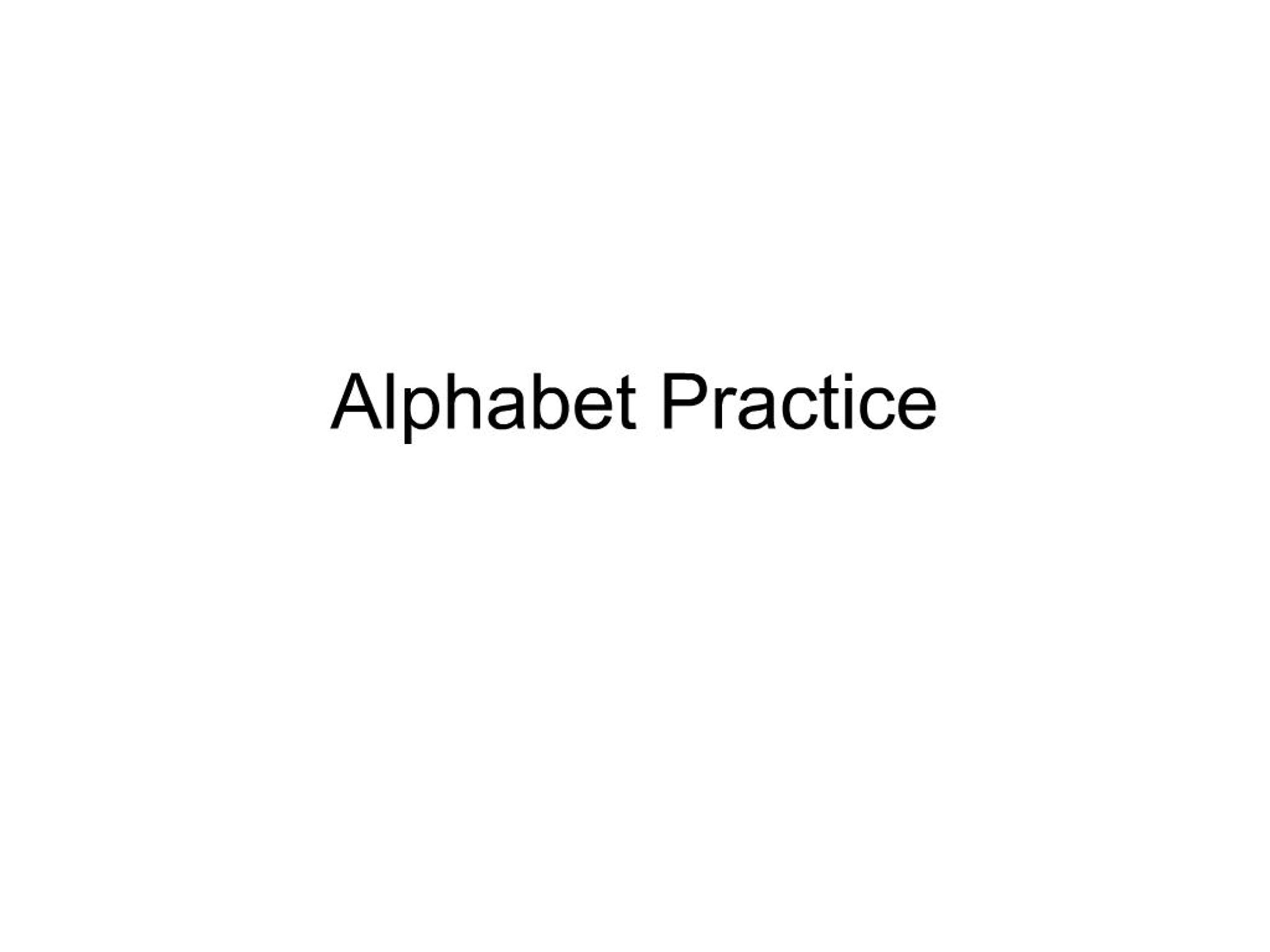 PPT - Alphabet Practice PowerPoint Presentation, free download - ID:850101