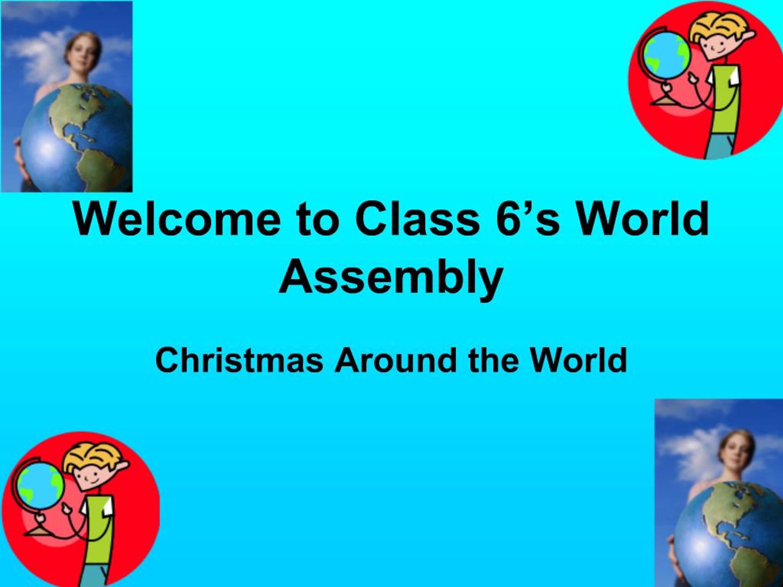 PPT - Welcome to Class 6 s World Assembly PowerPoint Presentation, free ...