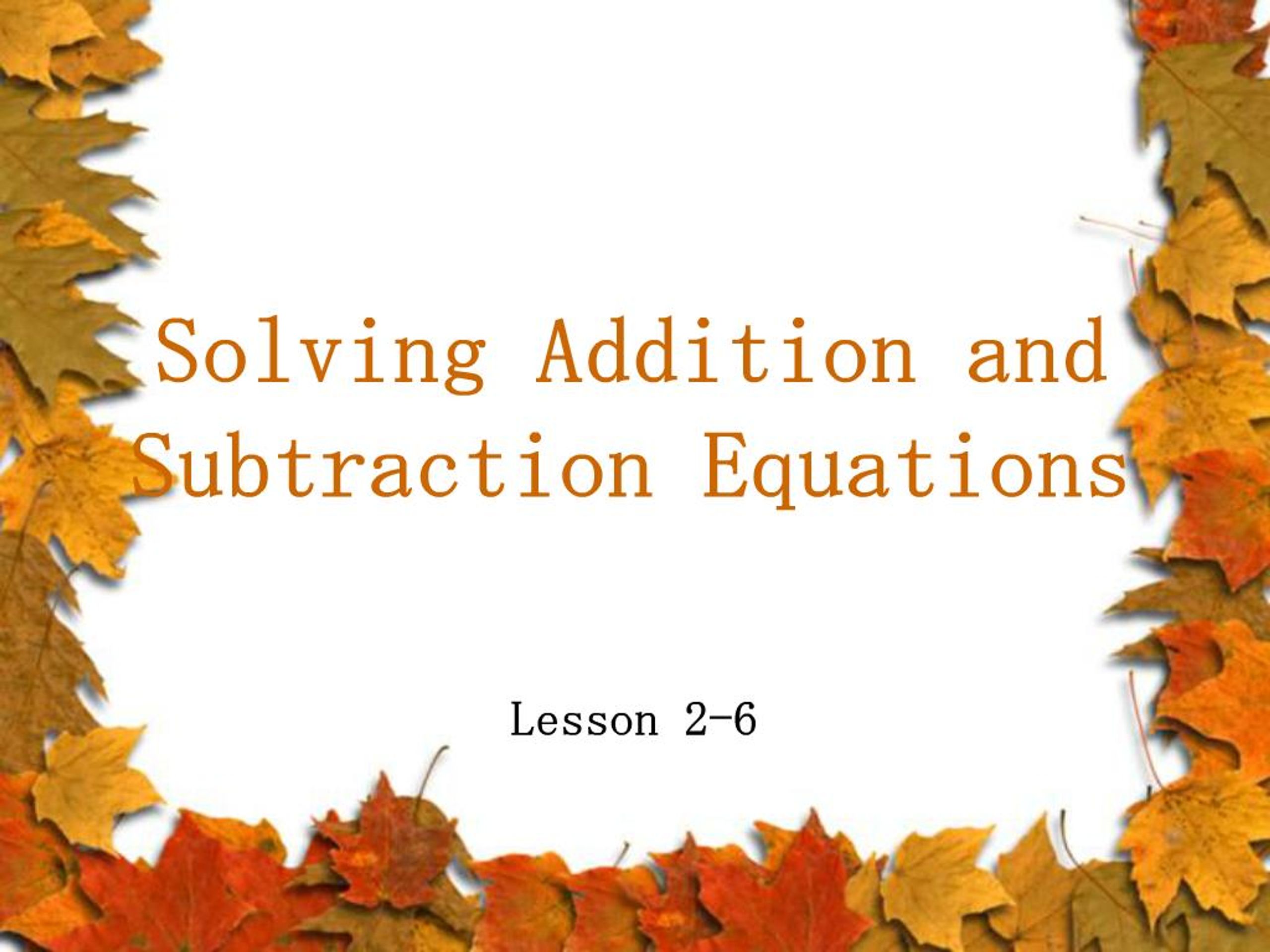PPT - Solving Addition and Subtraction Equations PowerPoint ...