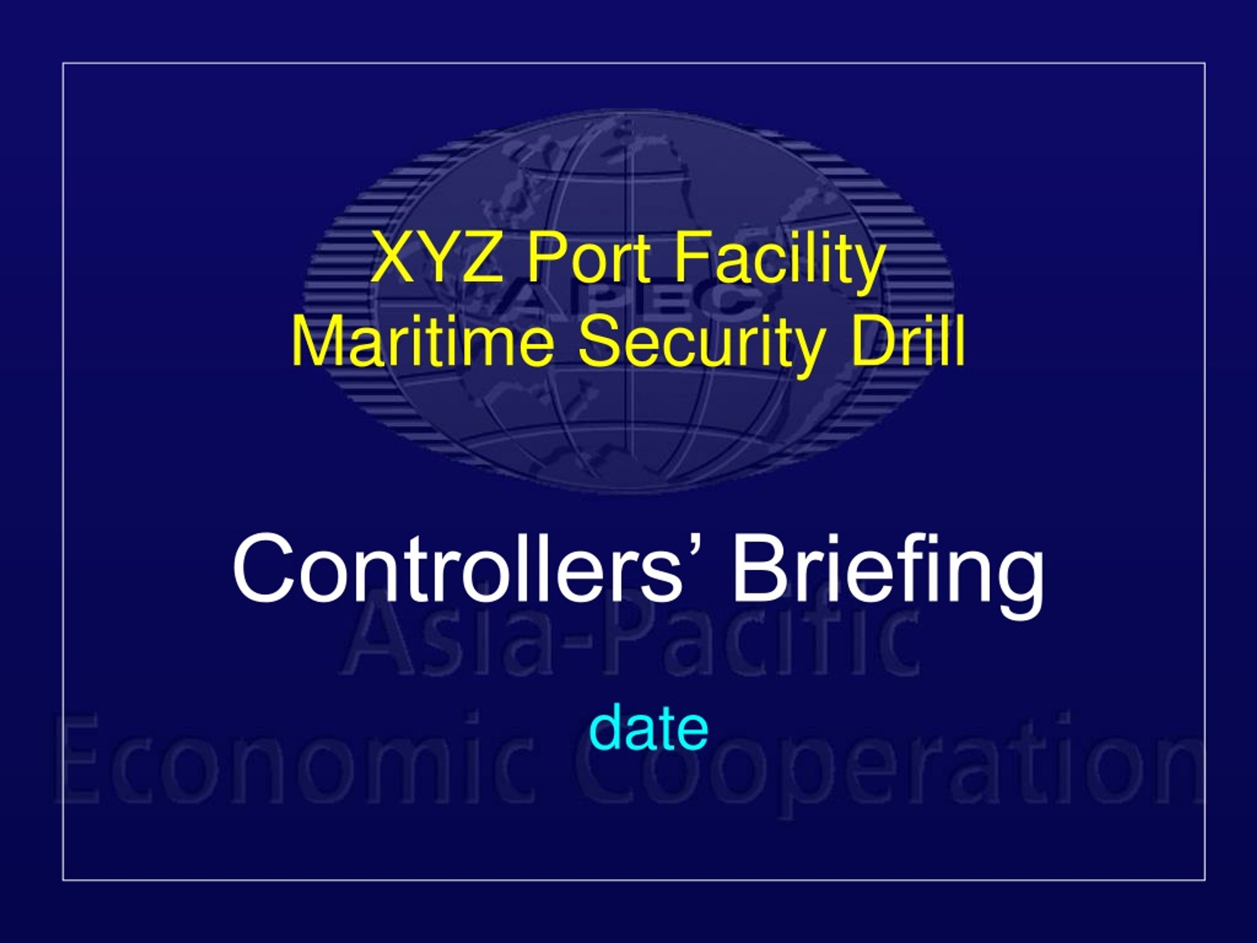 PPT - Port Facility Maritime Security Drill Controllers’ Briefing ...