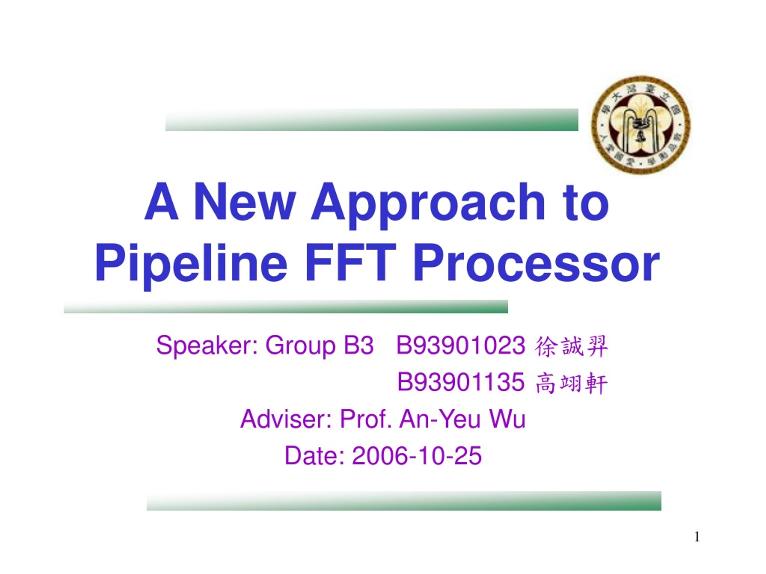 Ppt New Approach To Pipeline Fft Processor Speaker Group B3
