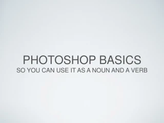 PPT - Photoshop Basics PowerPoint Presentation, free download - ID:26947