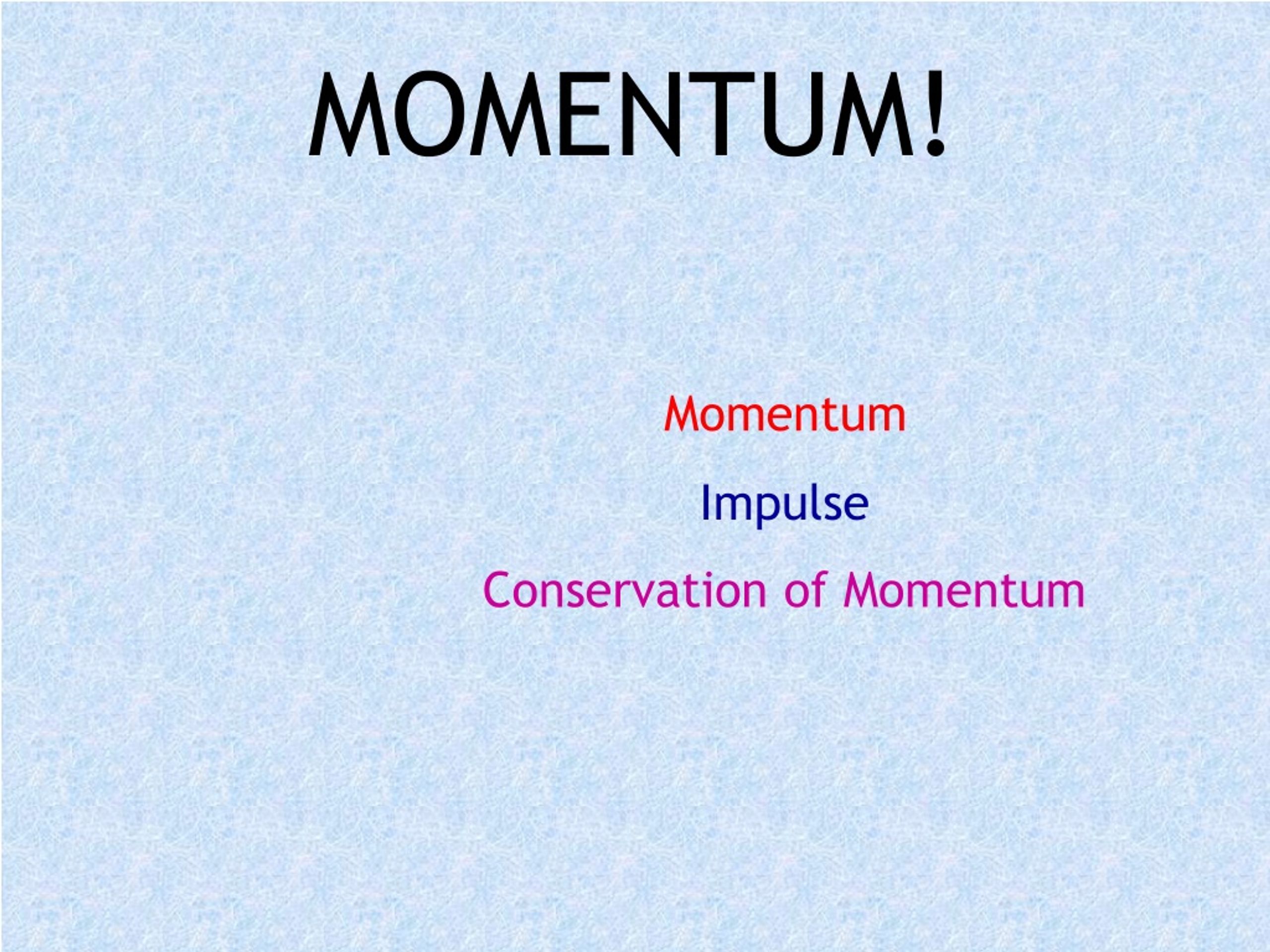 PPT - MOMENTUM! PowerPoint Presentation, free download - ID:8726456