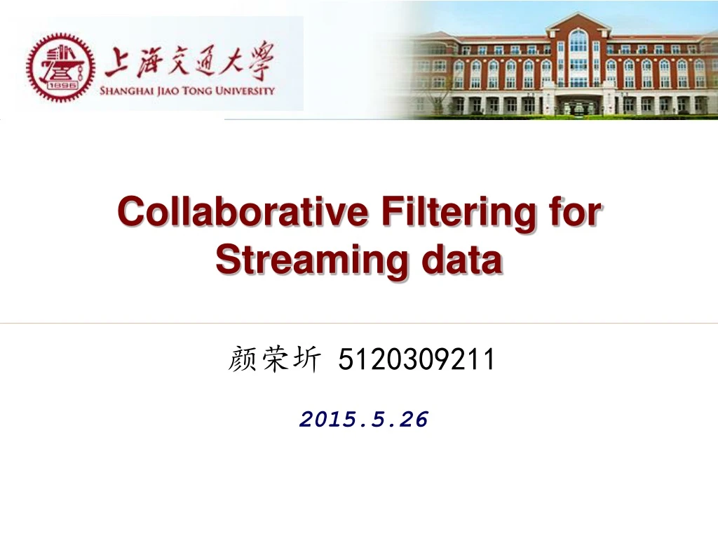 PPT - Collaborative Filtering for Streaming data PowerPoint ...