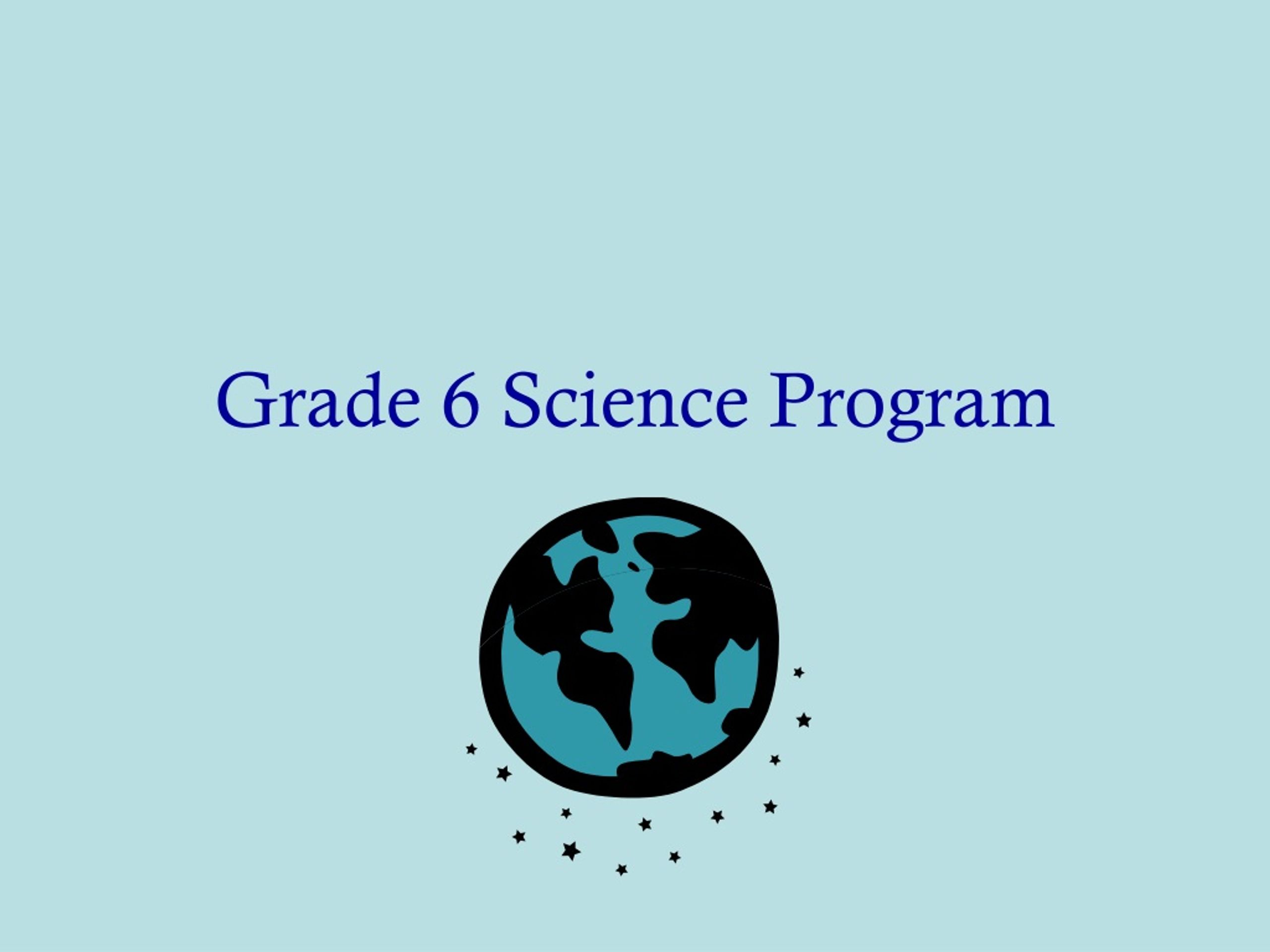 PPT - Exploring Environmental Earth Sciences: Grade 6 Science Program ...