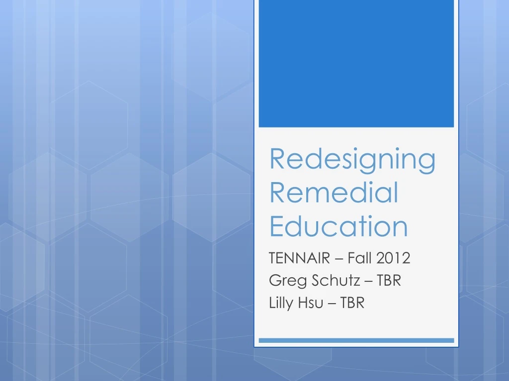 PPT - Redesigning Remedial Education: An Analysis of Tennessee Board of ...