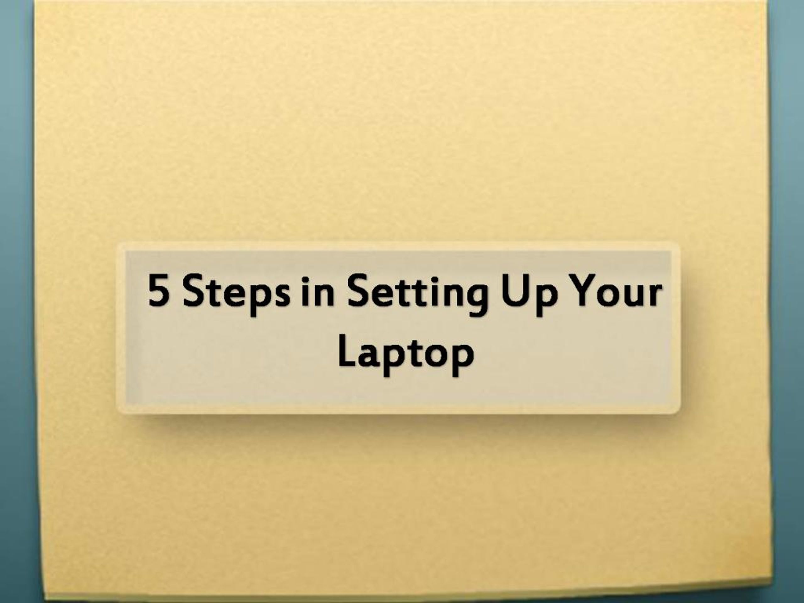 PPT - 5 Steps in Setting Up Your Laptop PowerPoint Presentation, free ...