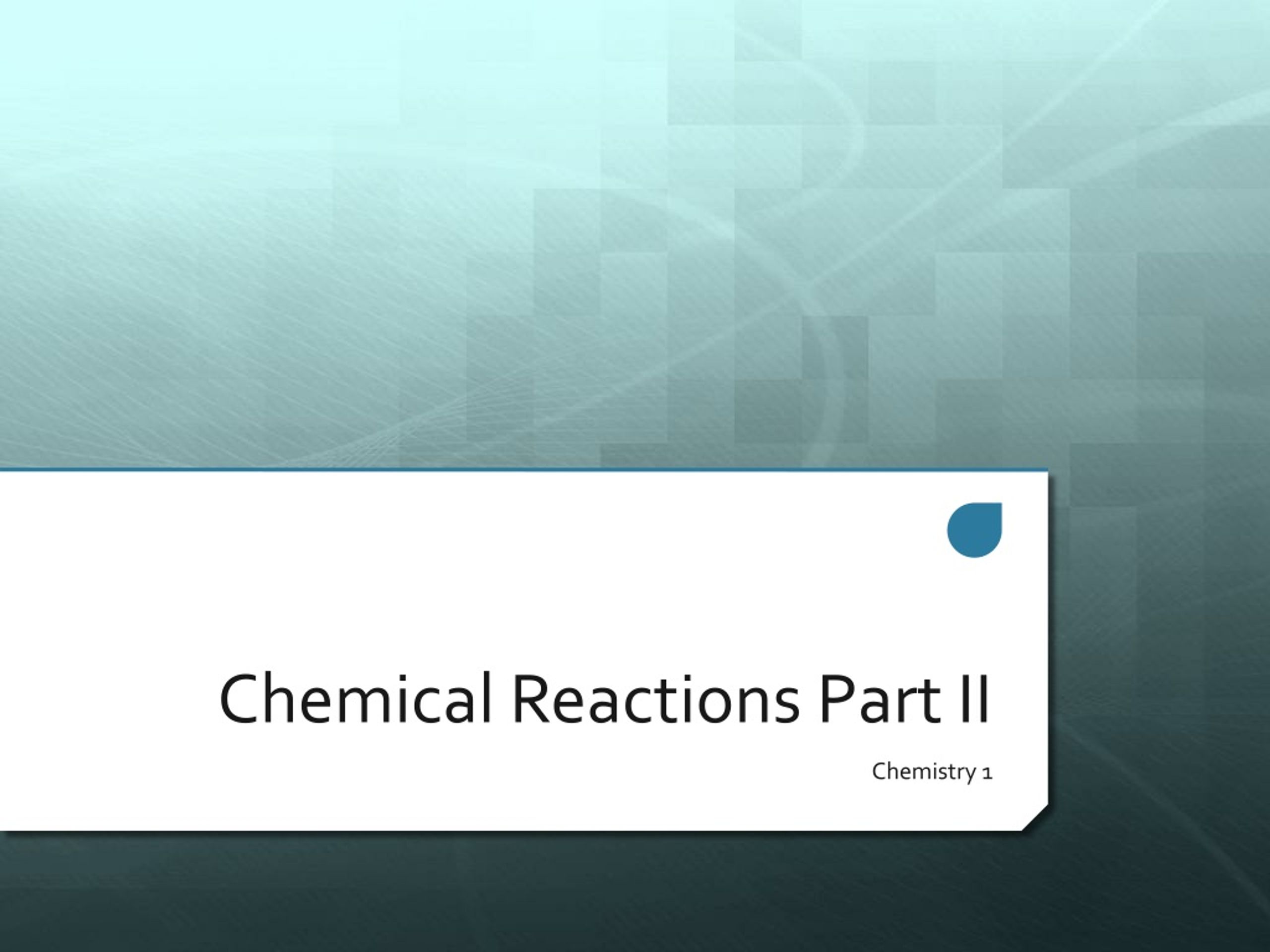 PPT - Chemical Reactions Part II PowerPoint Presentation, free download ...