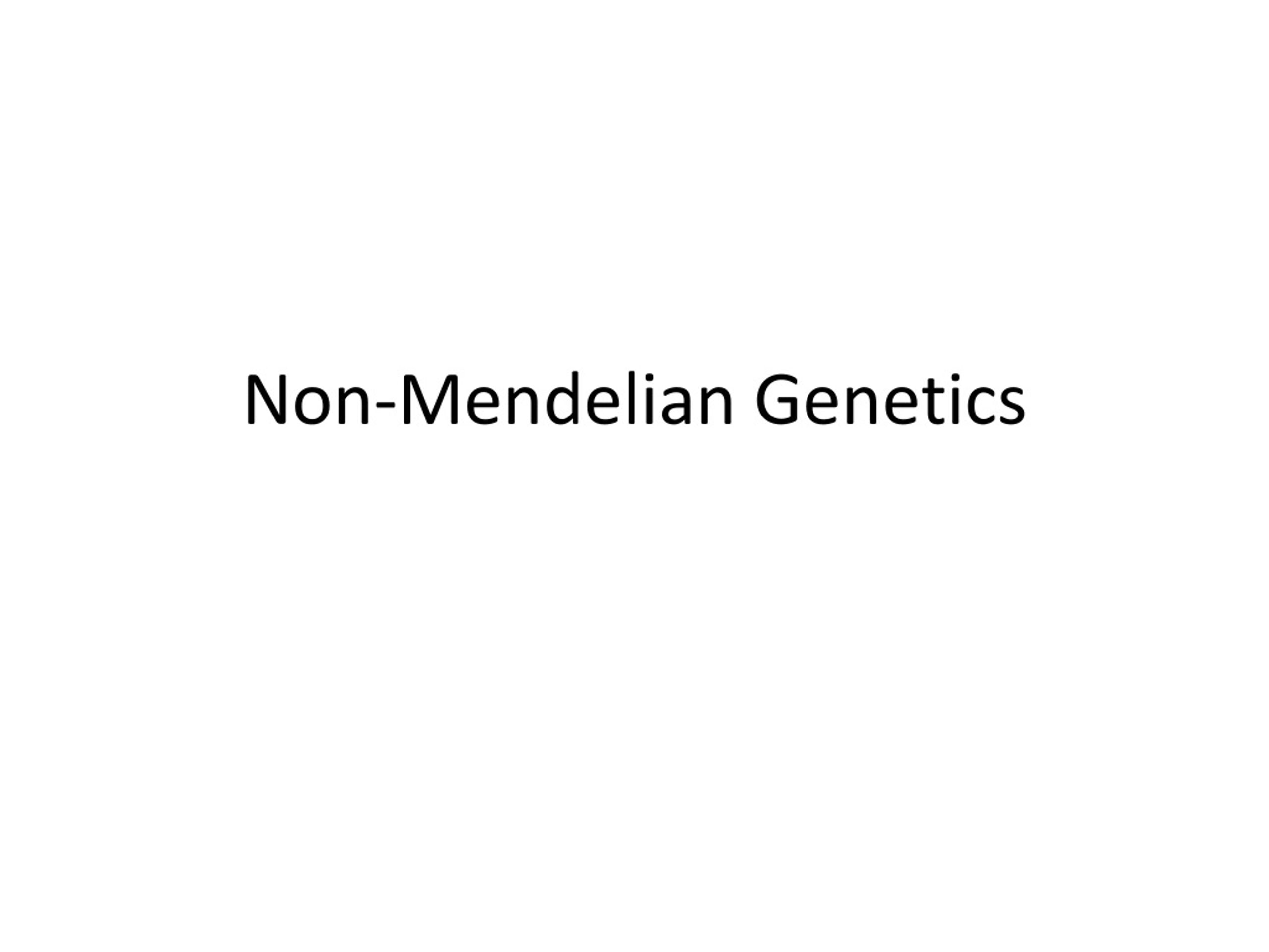 PPT - Non-Mendelian Genetics: Exceptions to Mendel's Laws PowerPoint ...