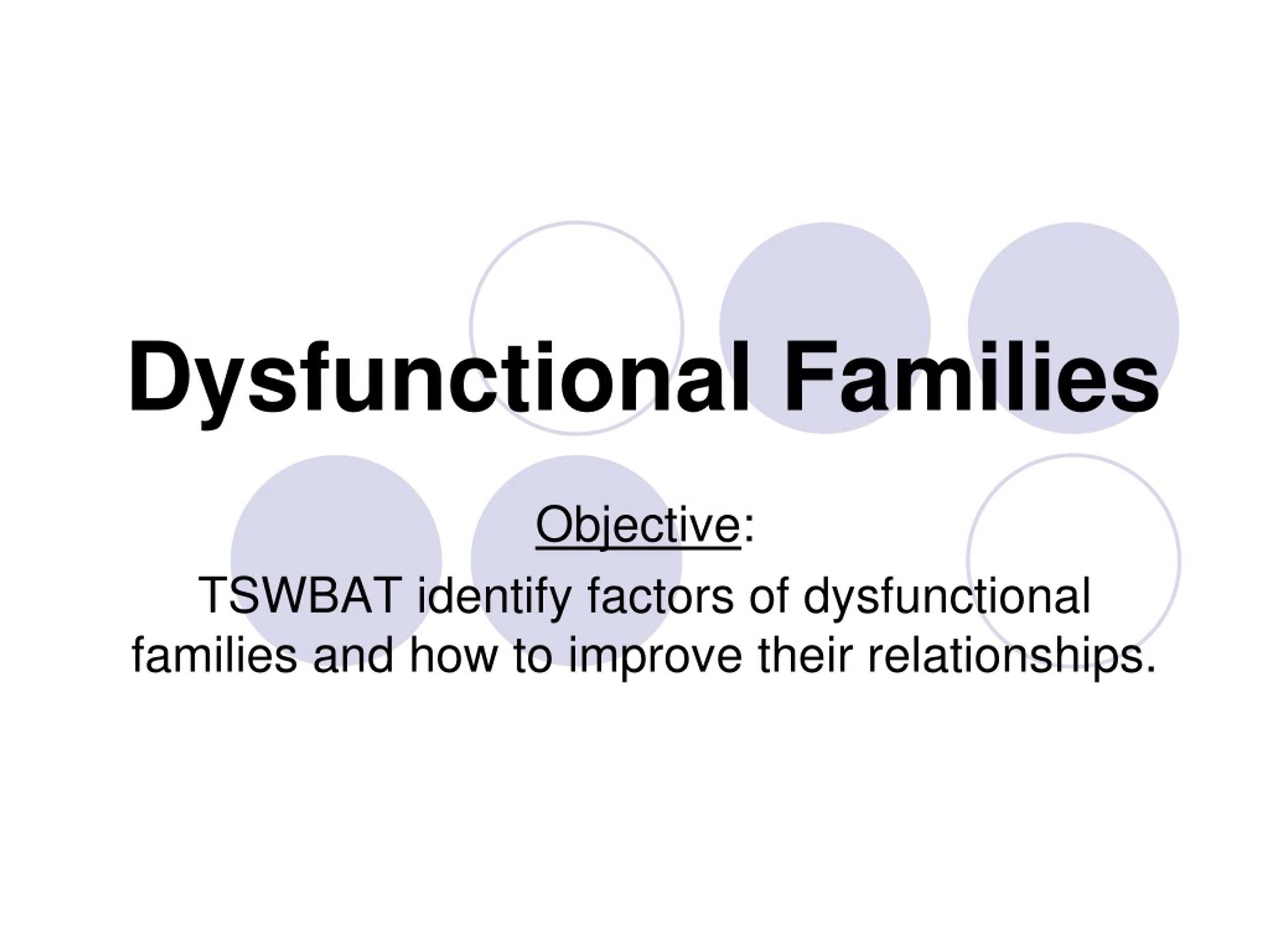 PPT - Dysfunctional Families: Factors and Solutions PowerPoint ...