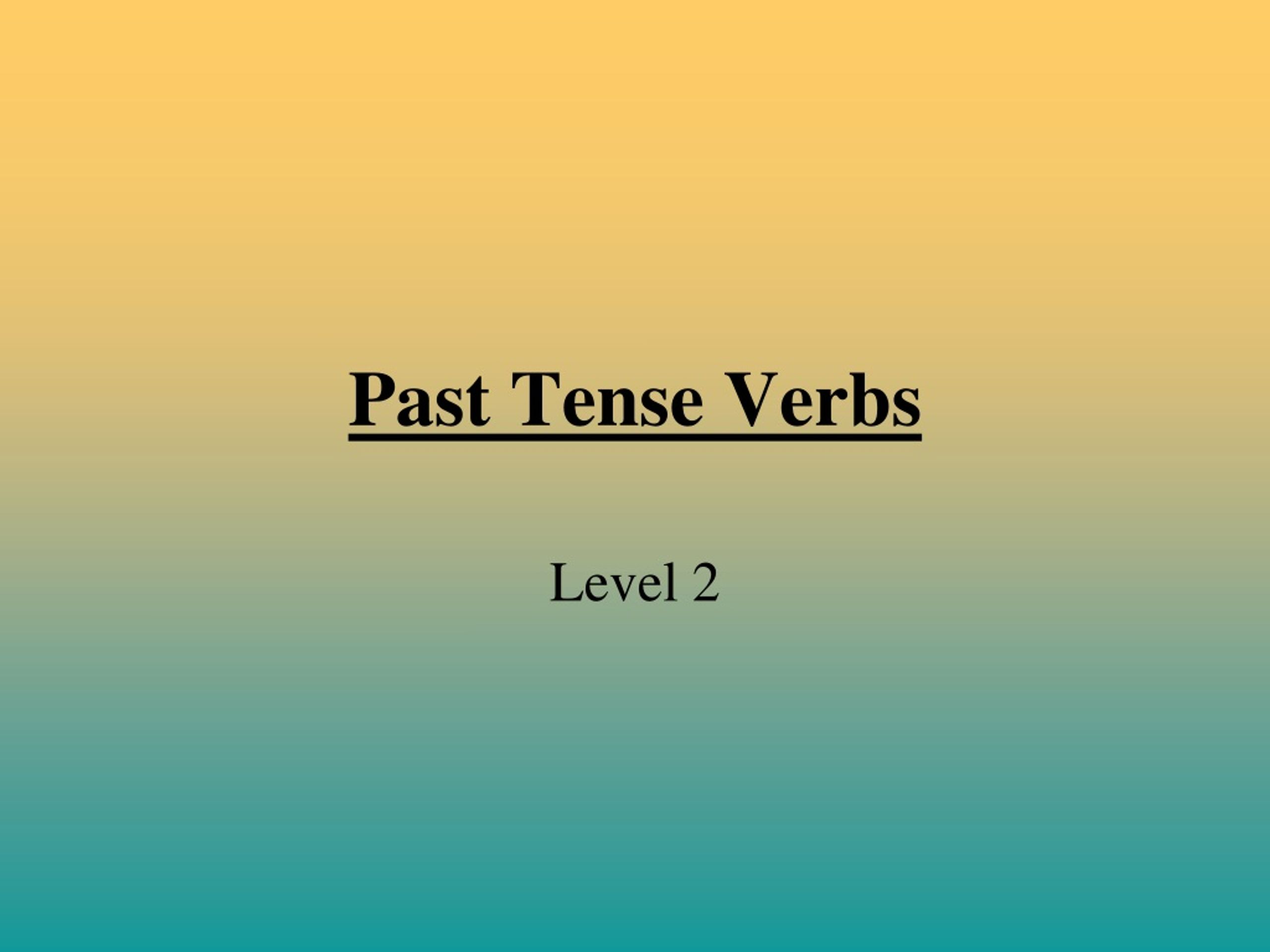PPT - Past Tense Verbs PowerPoint Presentation, free download - ID:8878386
