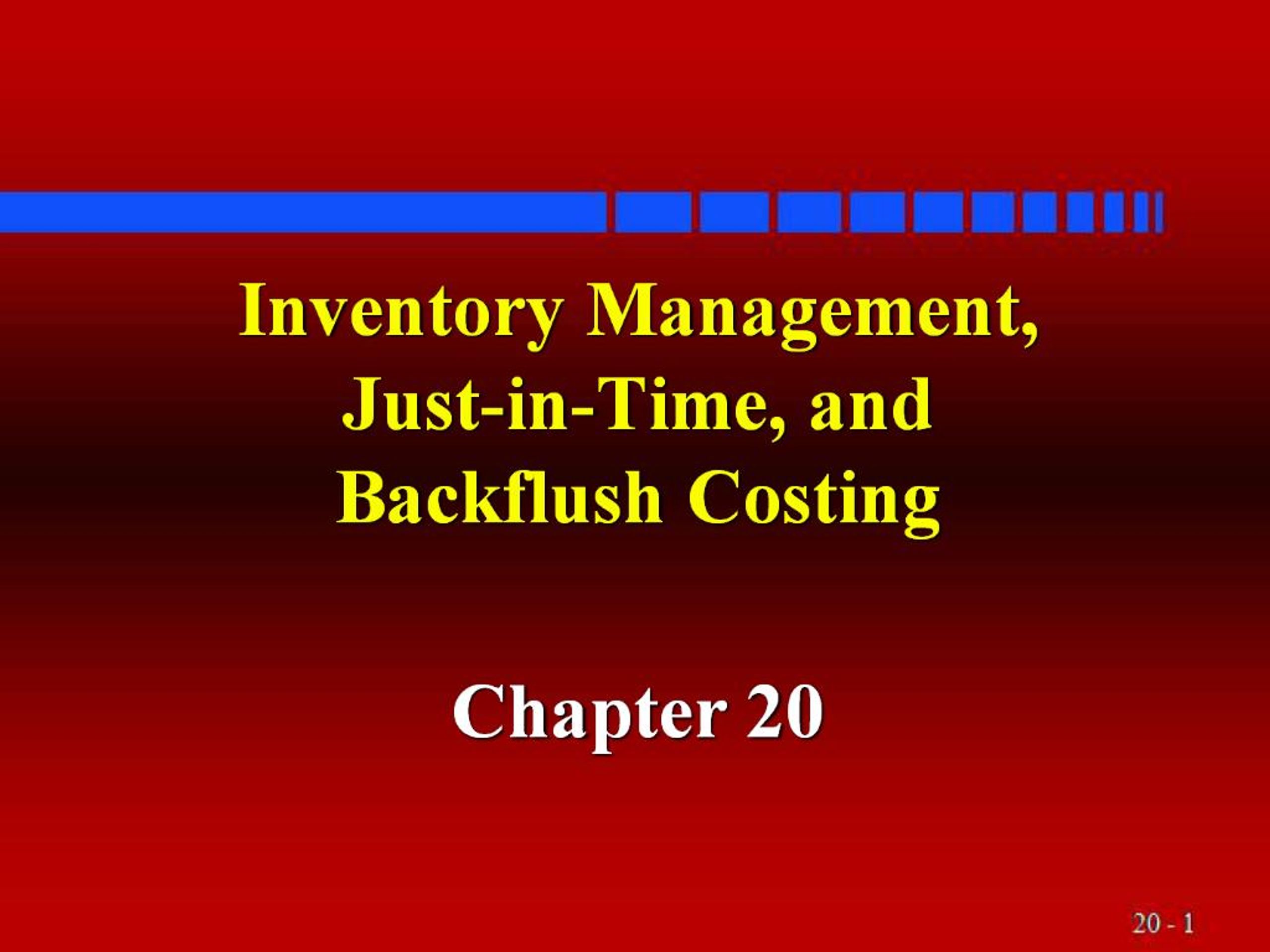 PPT - Inventory Management, Just-in-Time, and Backflush Costing ...