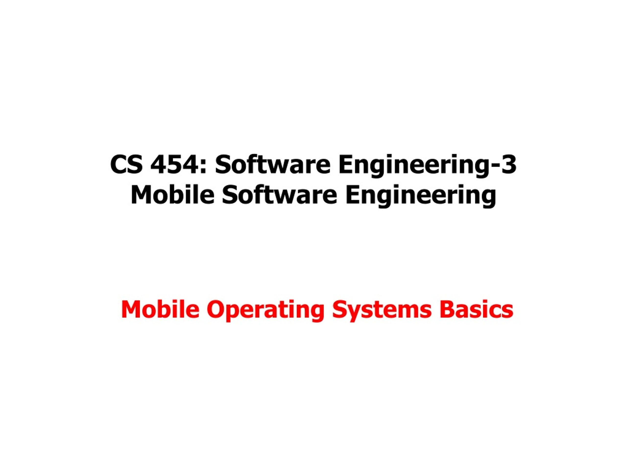 PPT - CS 454: Software Engineering-3 Mobile Software Engineering Mobile ...