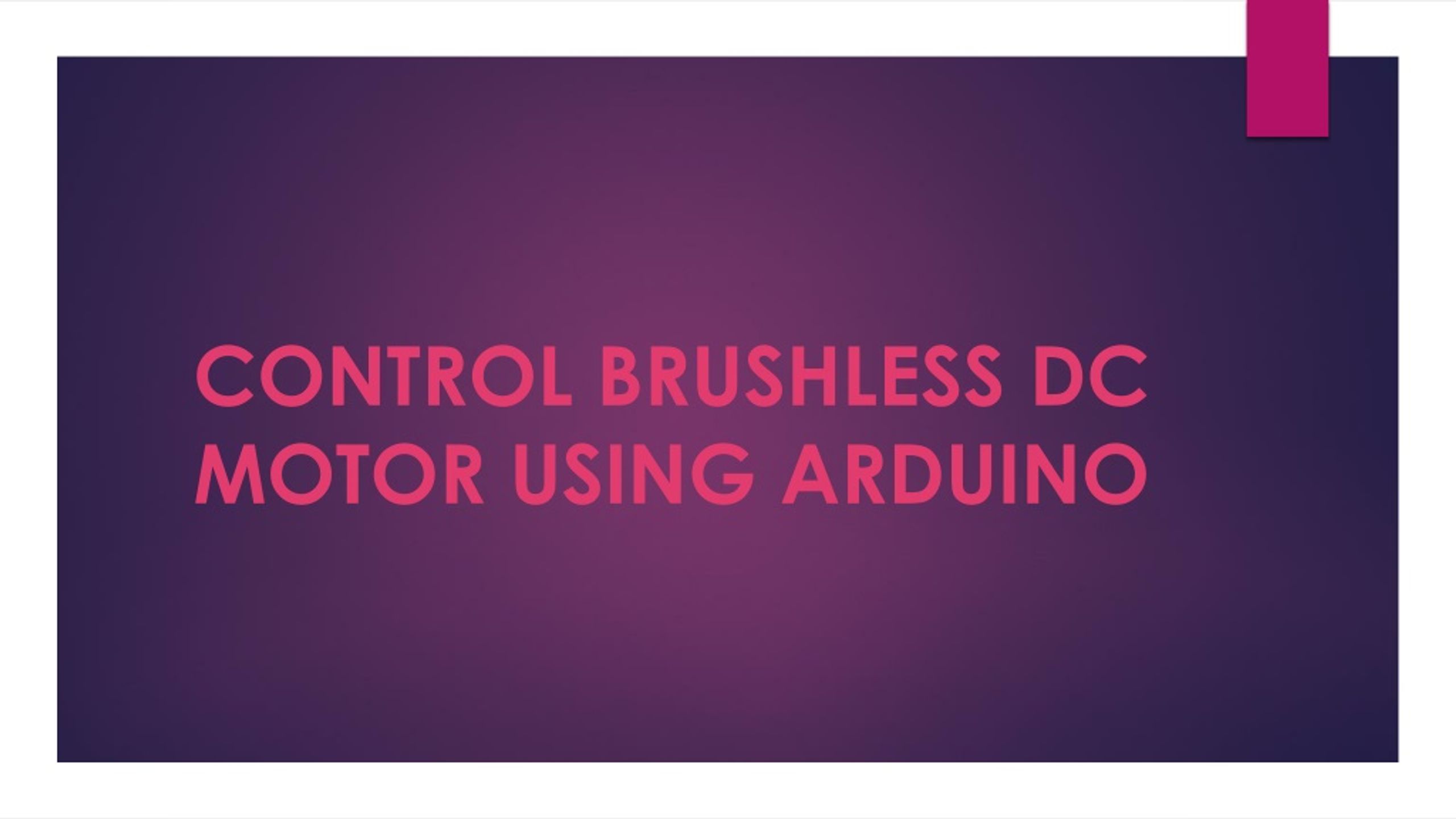 PPT - CONTROL BRUSHLESS DC MOTOR USING ARDUINO PowerPoint Presentation ...