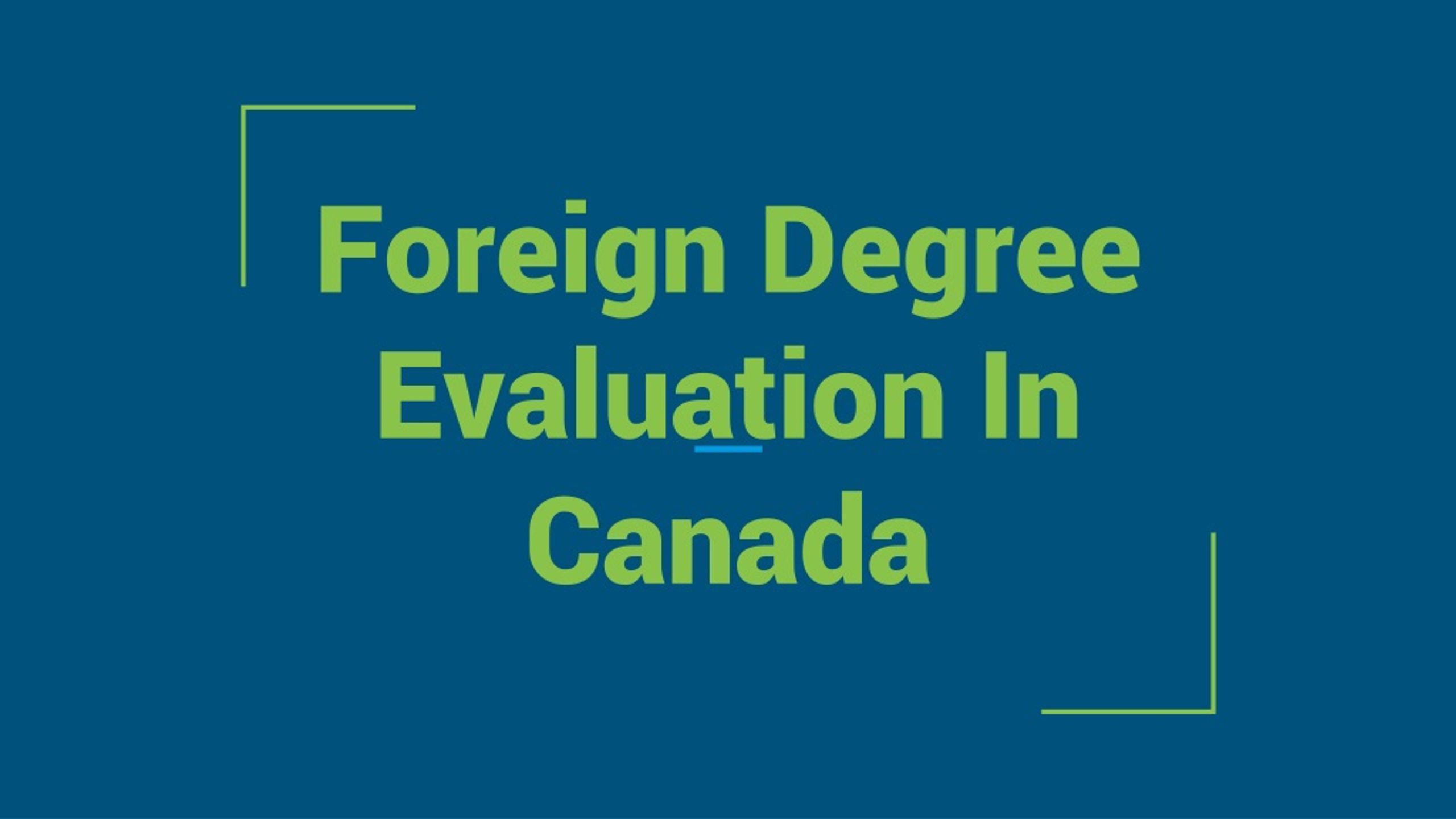 PPT - Foreign Degree Evaluation In Canada PowerPoint Presentation, free ...