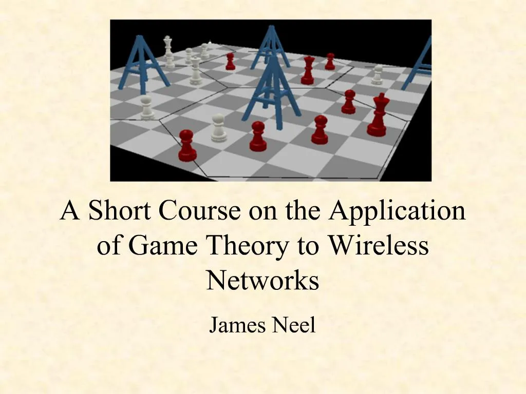 PPT - A Short Course on the Application of Game Theory to Wireless ...