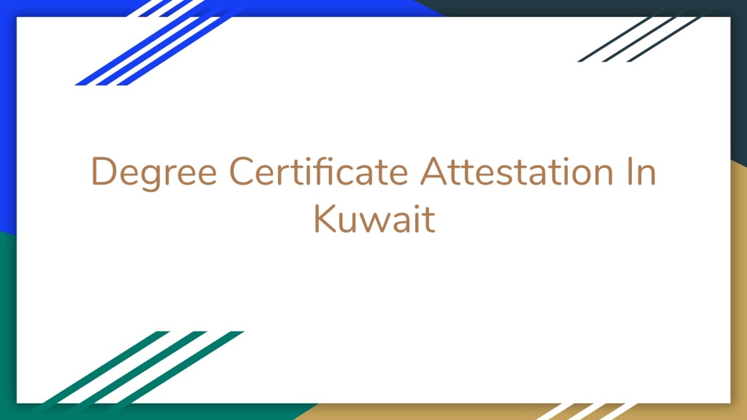 PPT - Degree Certificate Attestation in Kuwait PowerPoint Presentation ...