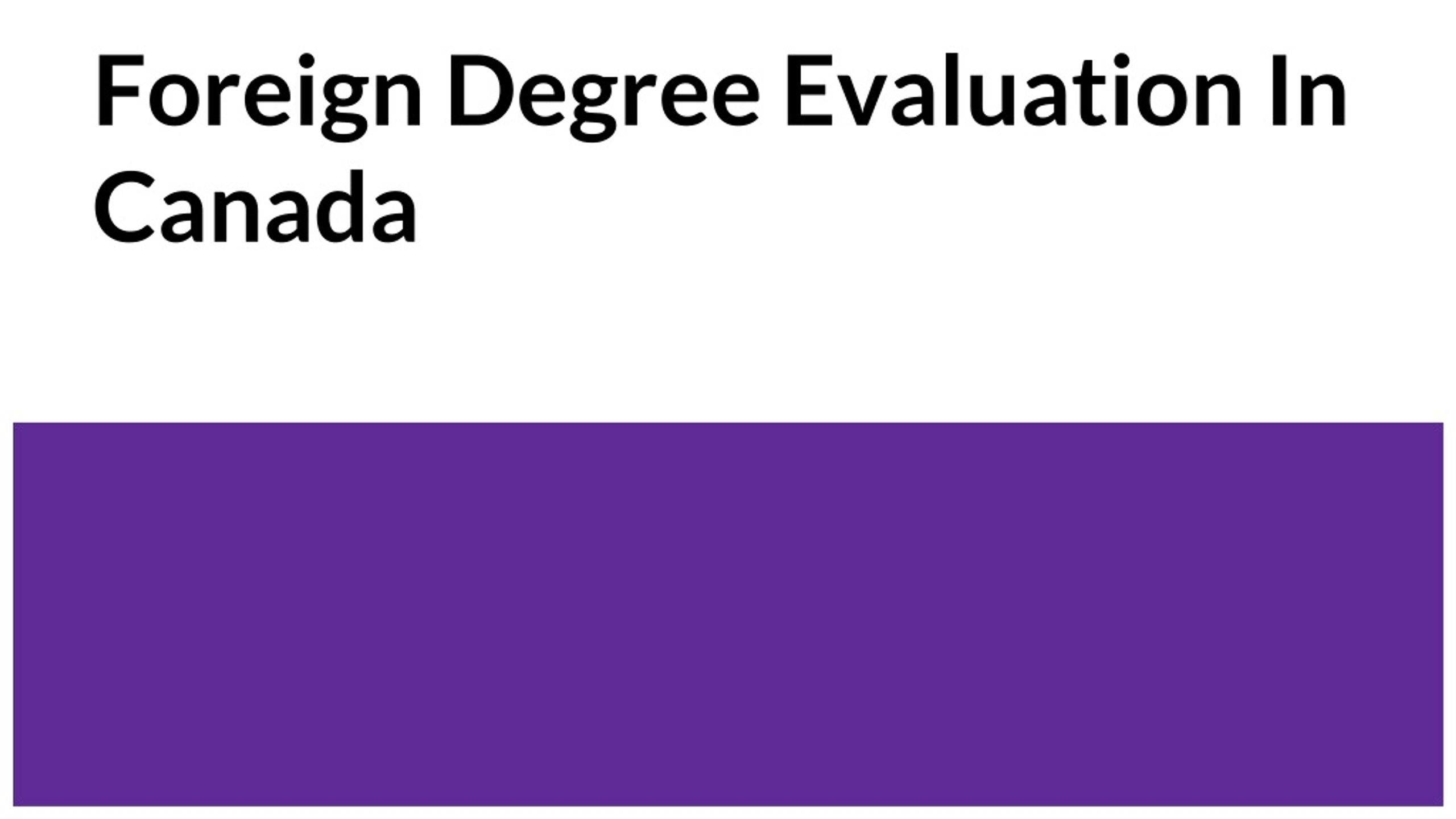 PPT - Foreign degree evaluation in canada PowerPoint Presentation, free ...