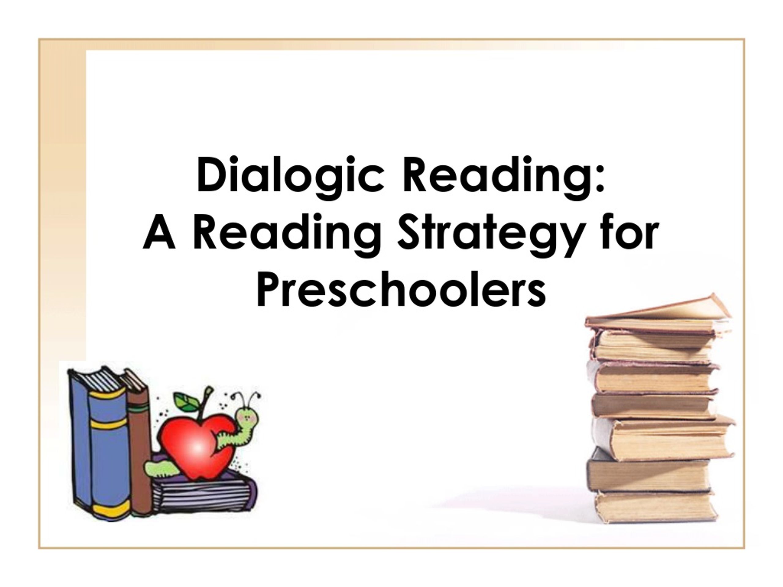 PPT - Dialogic Reading: A Reading Strategy for Preschoolers PowerPoint ...