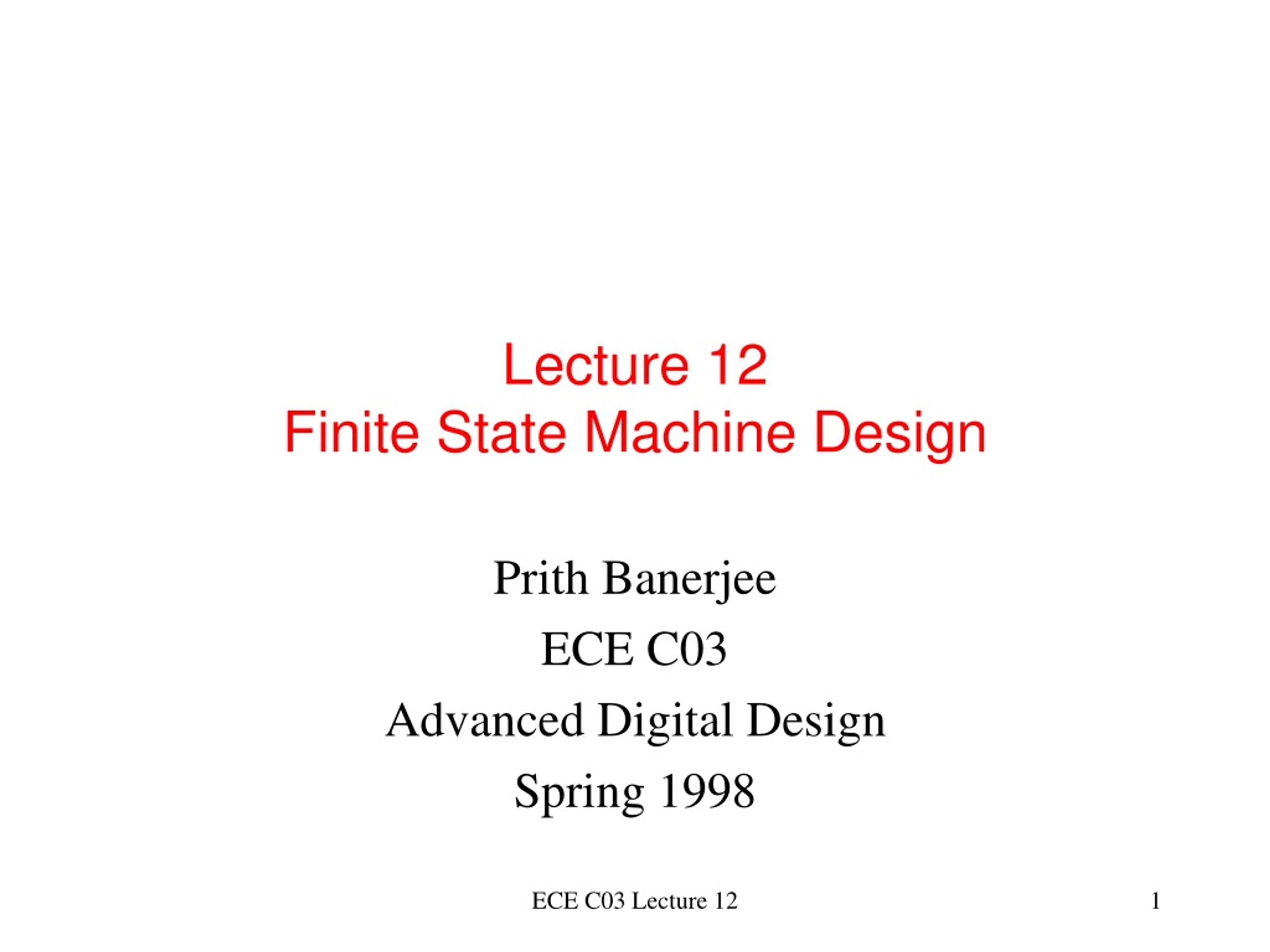 PPT - Lecture 12 Finite State Machine Design PowerPoint Presentation ...