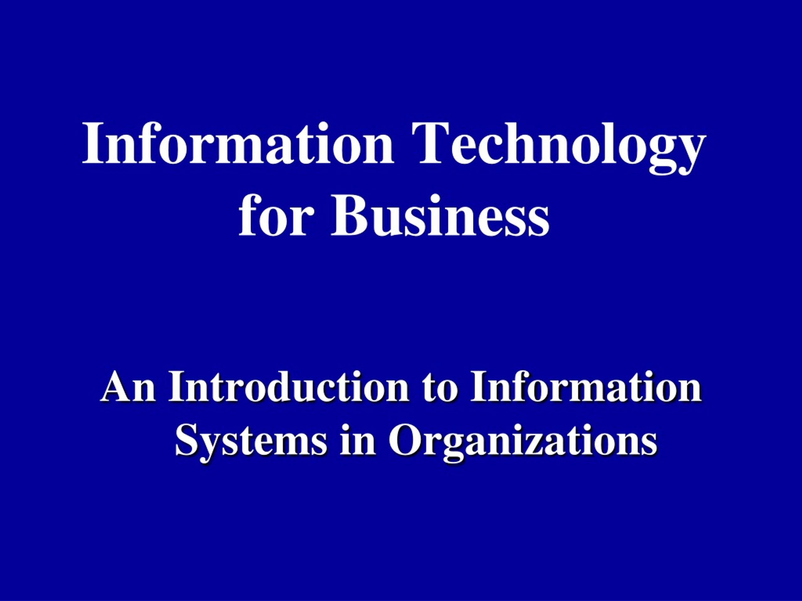 PPT - Maximizing Business Potential with Information Technology ...