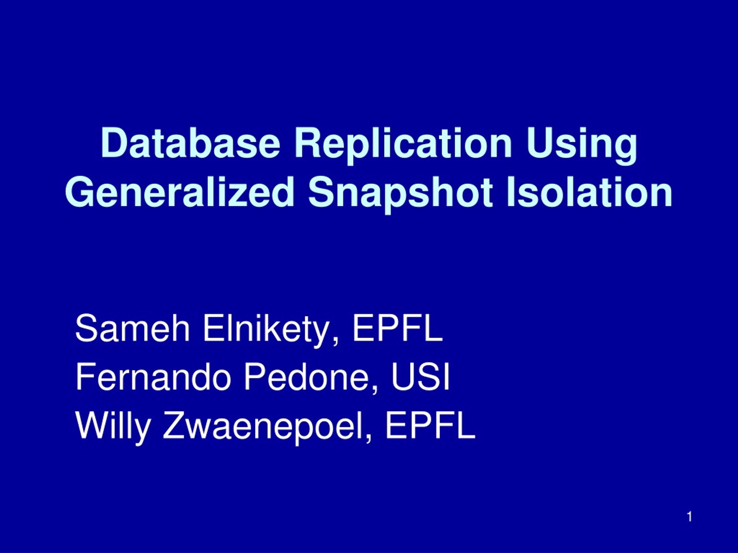 PPT - Database Replication Using Generalized Snapshot Isolation PowerPoint Presentation - ID:9105148